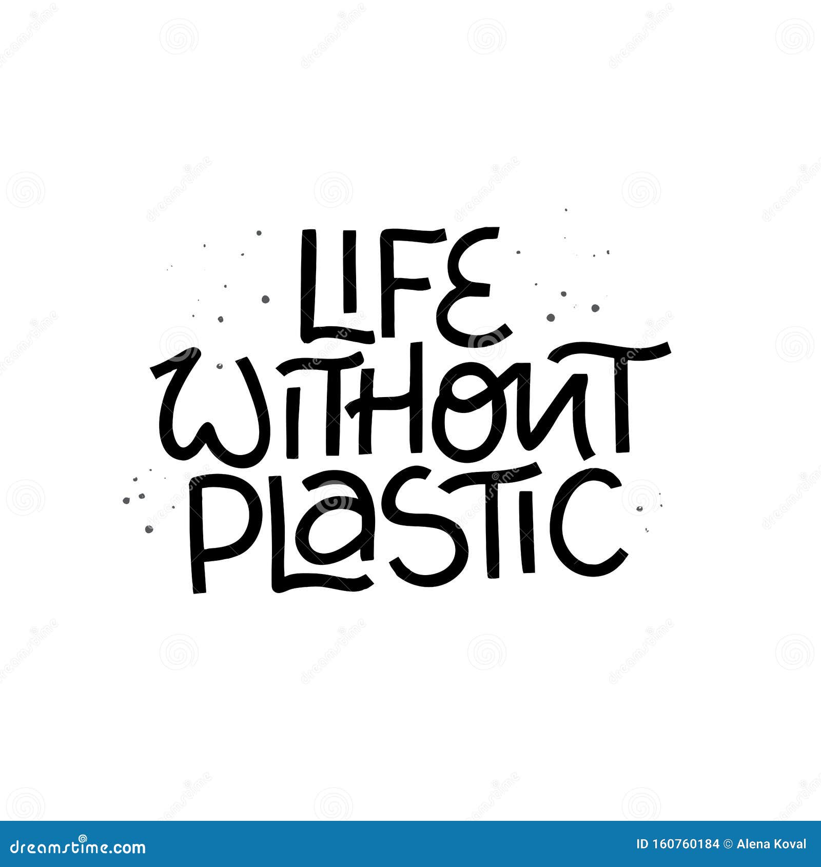 Life without Plastic Hand Drawn Vector Lettering. Zero Waste, Garbage ...