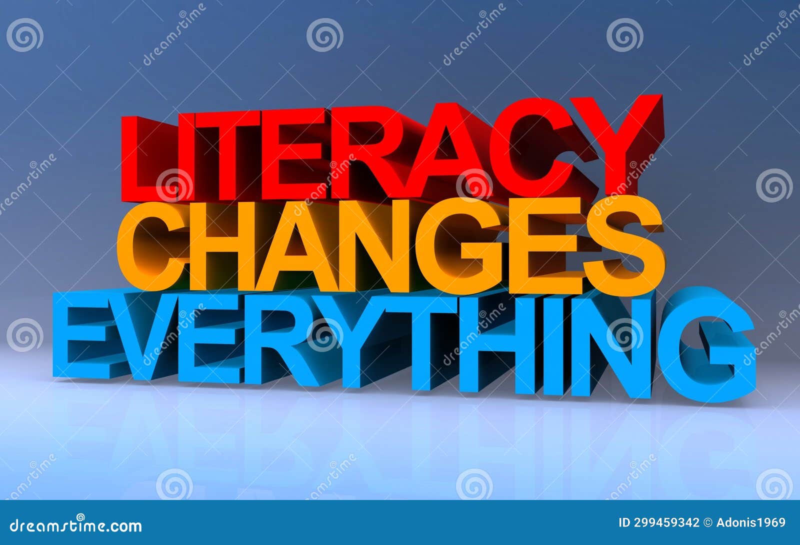 Literacy Changes Everything on Blue Stock Photo - Image of ...