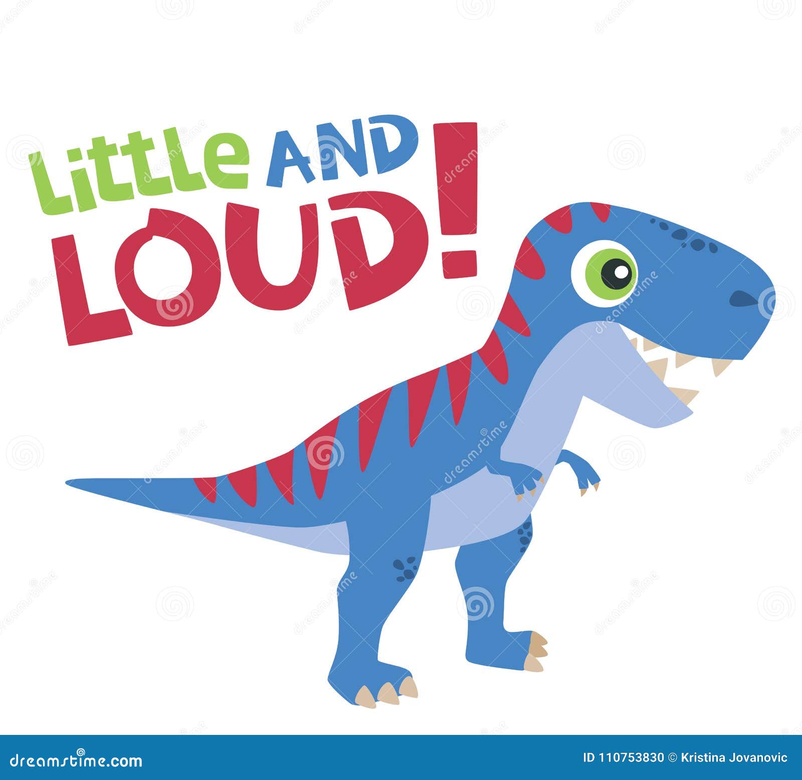 Little and Loud Text with Cute Tyrannosaurus Rex Baby Dinosaur Vector ... Little and Loud Text with Cute Tyrannosaurus Rex Baby Dinosaur Vector ...