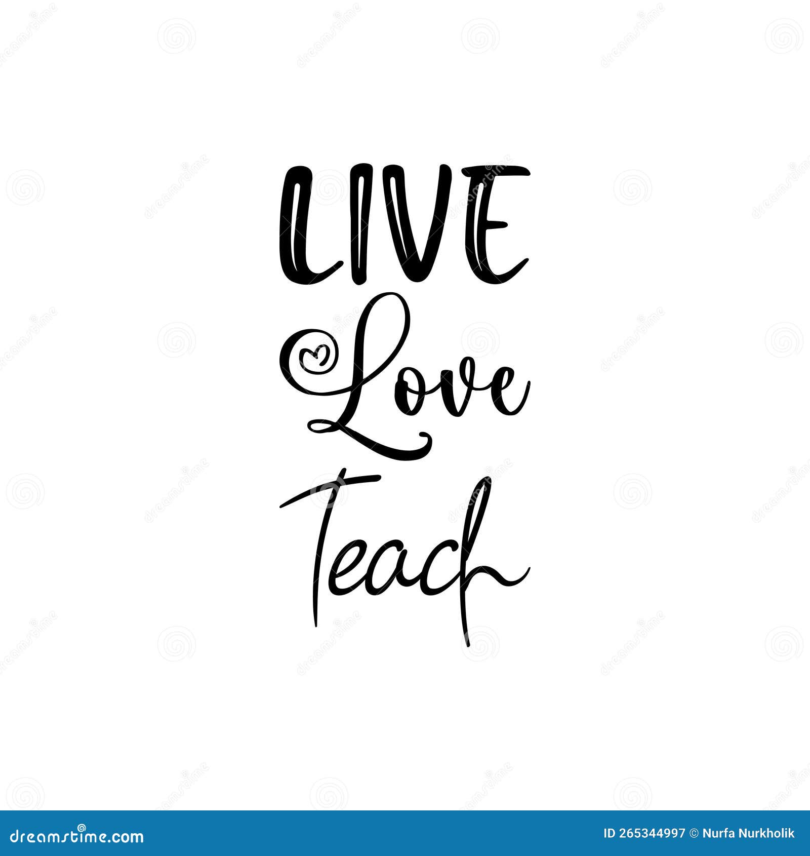 Live Love Teach Black Letter Quote Stock Illustration - Illustration of ...