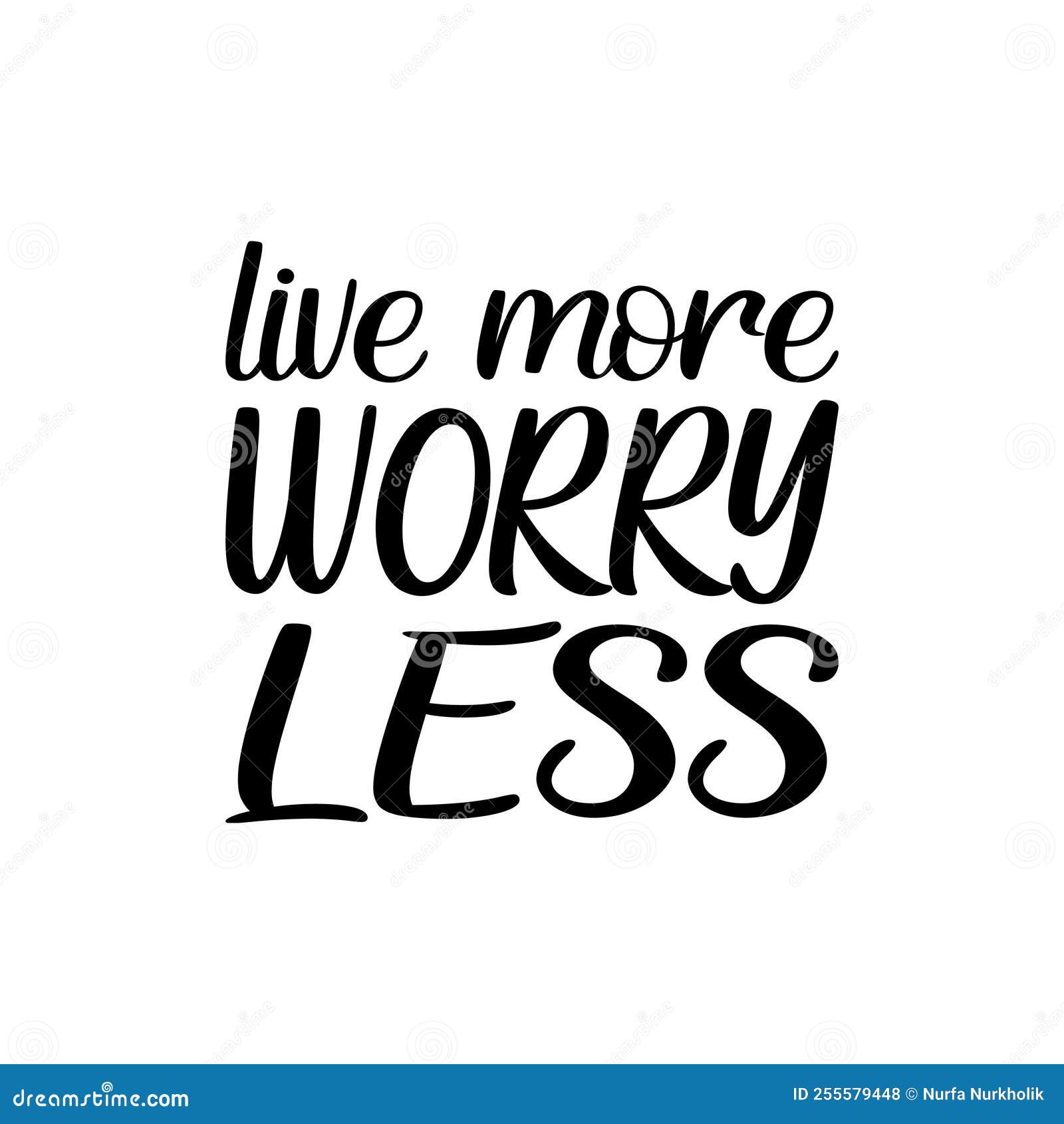 Live More Worry Less Black Letter Quote Stock Vector Illustration Of