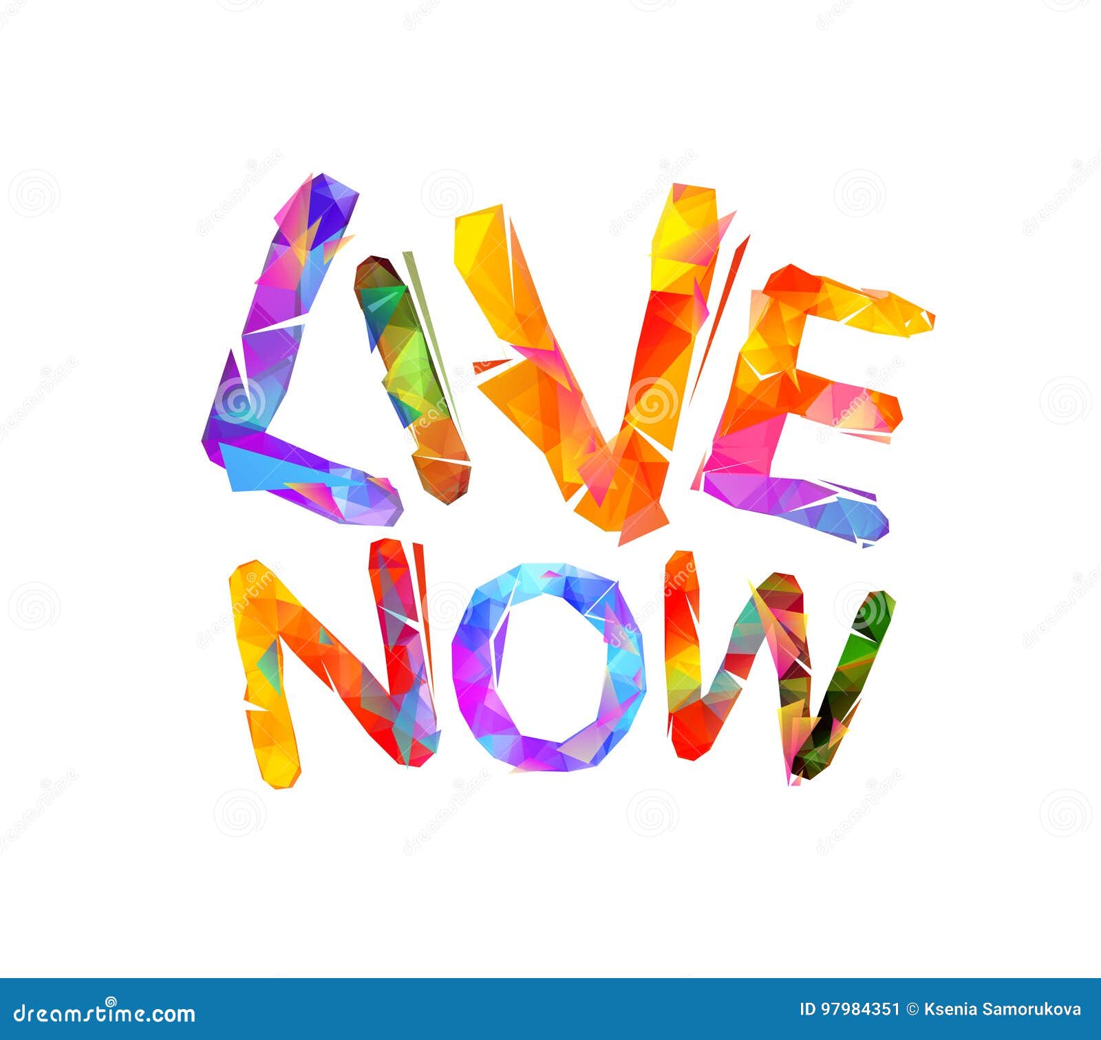 Live Now. Inspirational Inscription of Triangular Letters Stock Vector ...