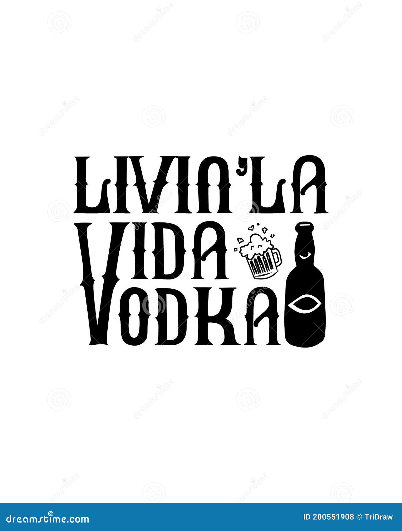 Livin La Vida Vodka. Hand Drawn Typography Poster Design Stock Vector ...