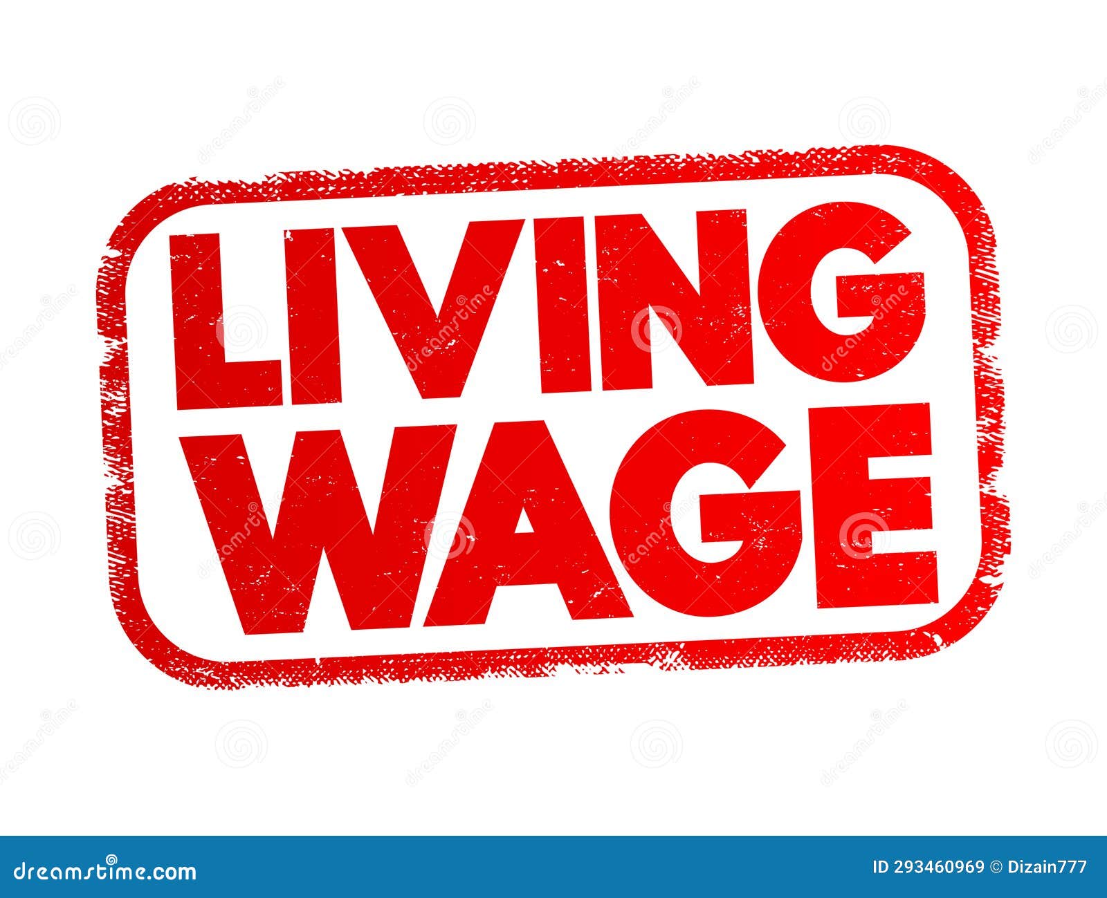 Living Wage is Defined As the Minimum Income Necessary for a Worker To ...
