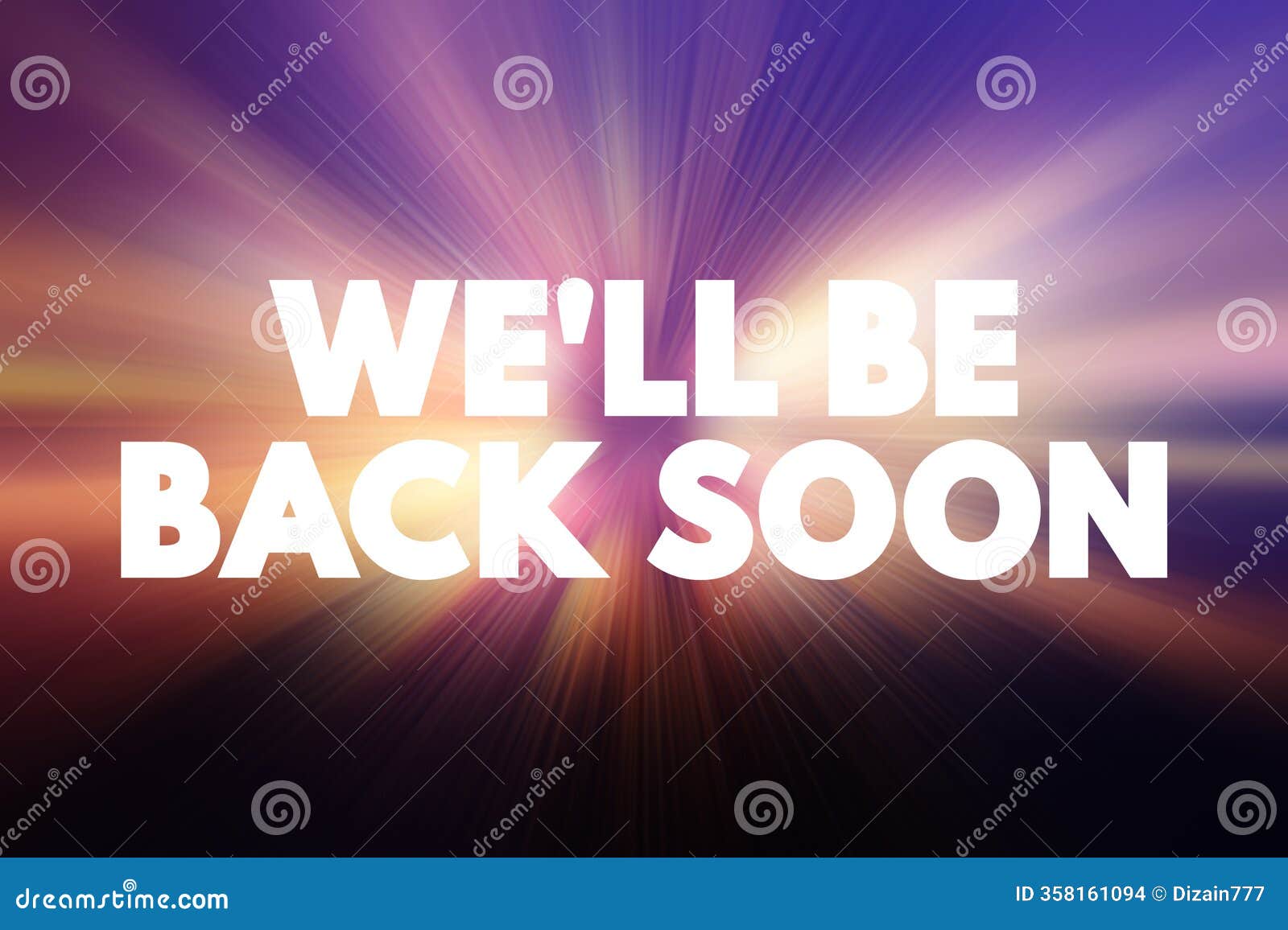 We Ll Be Back Soon - Typically Means that the Person or Entity that Has ...