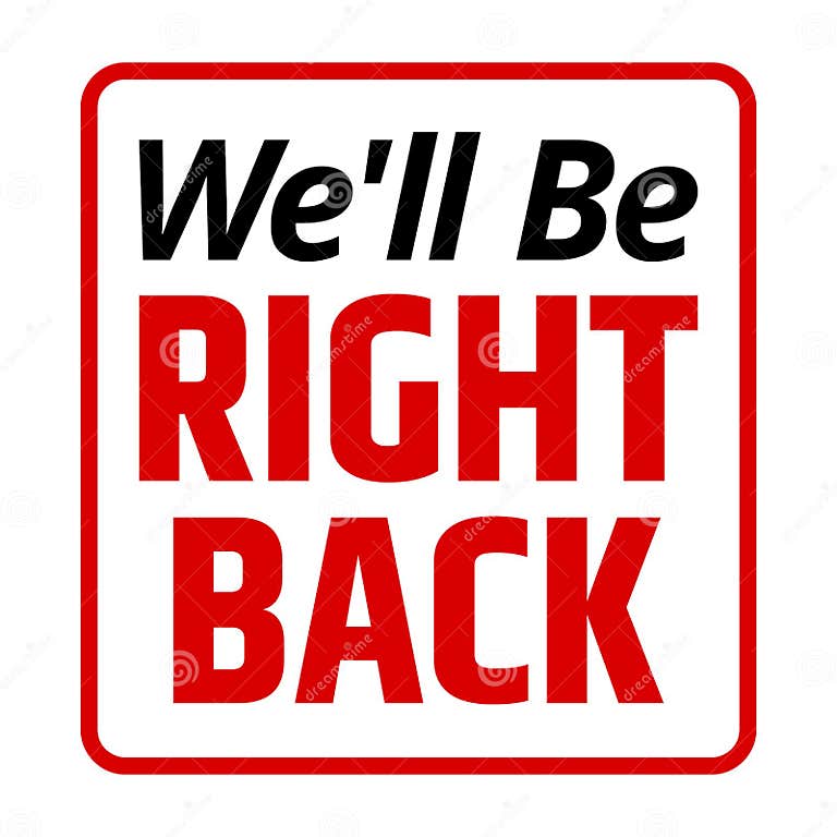 We Ll Be Right Back Sign. Vector Illustration Stock Vector ...