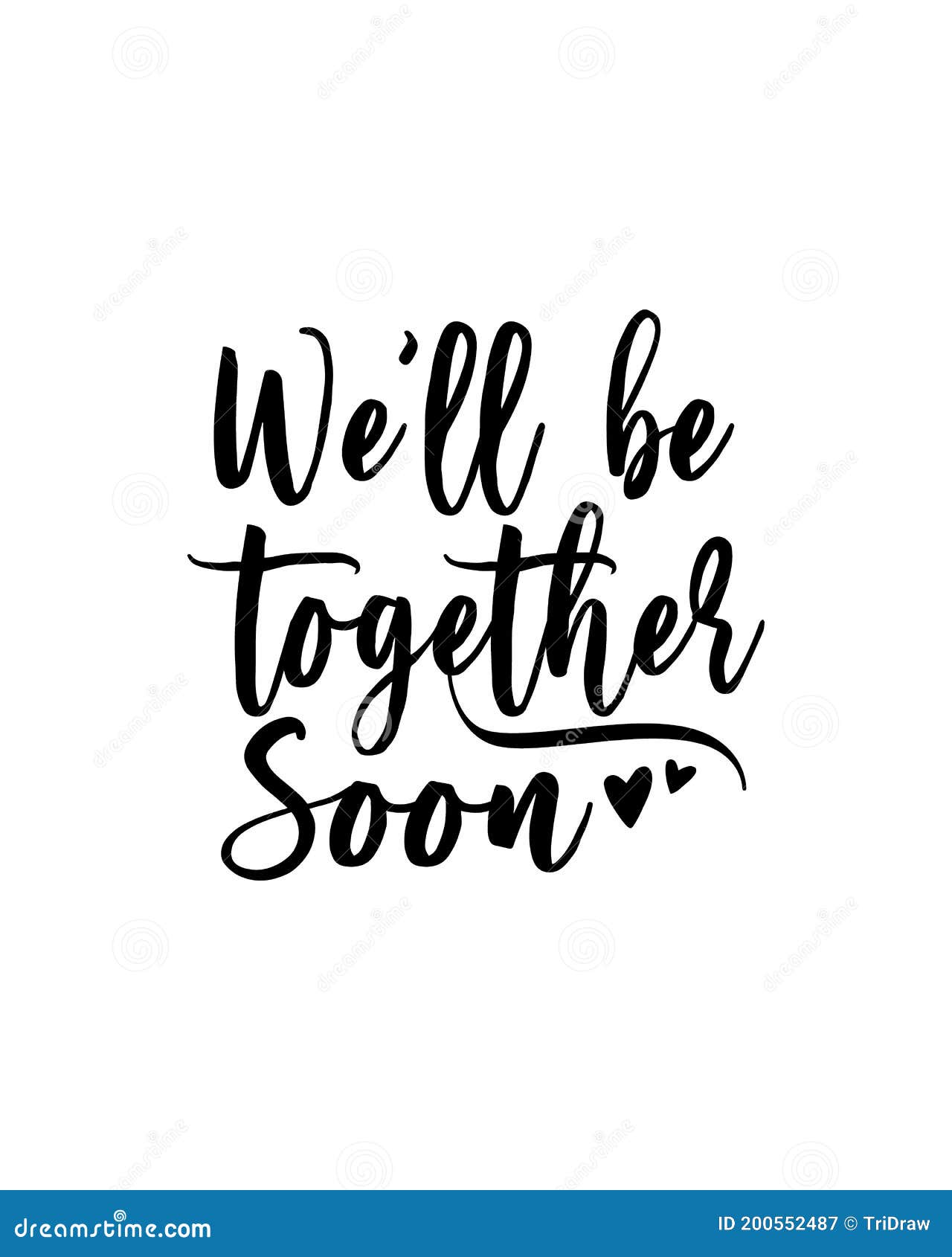 We Ll Be Together Soon. Hand Drawn Typography Poster Design Stock ...