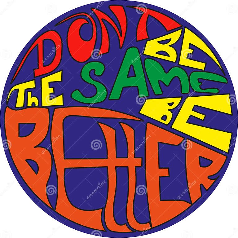 Llustration Phrase Dont Be the Same, Be Better Stock Vector ...