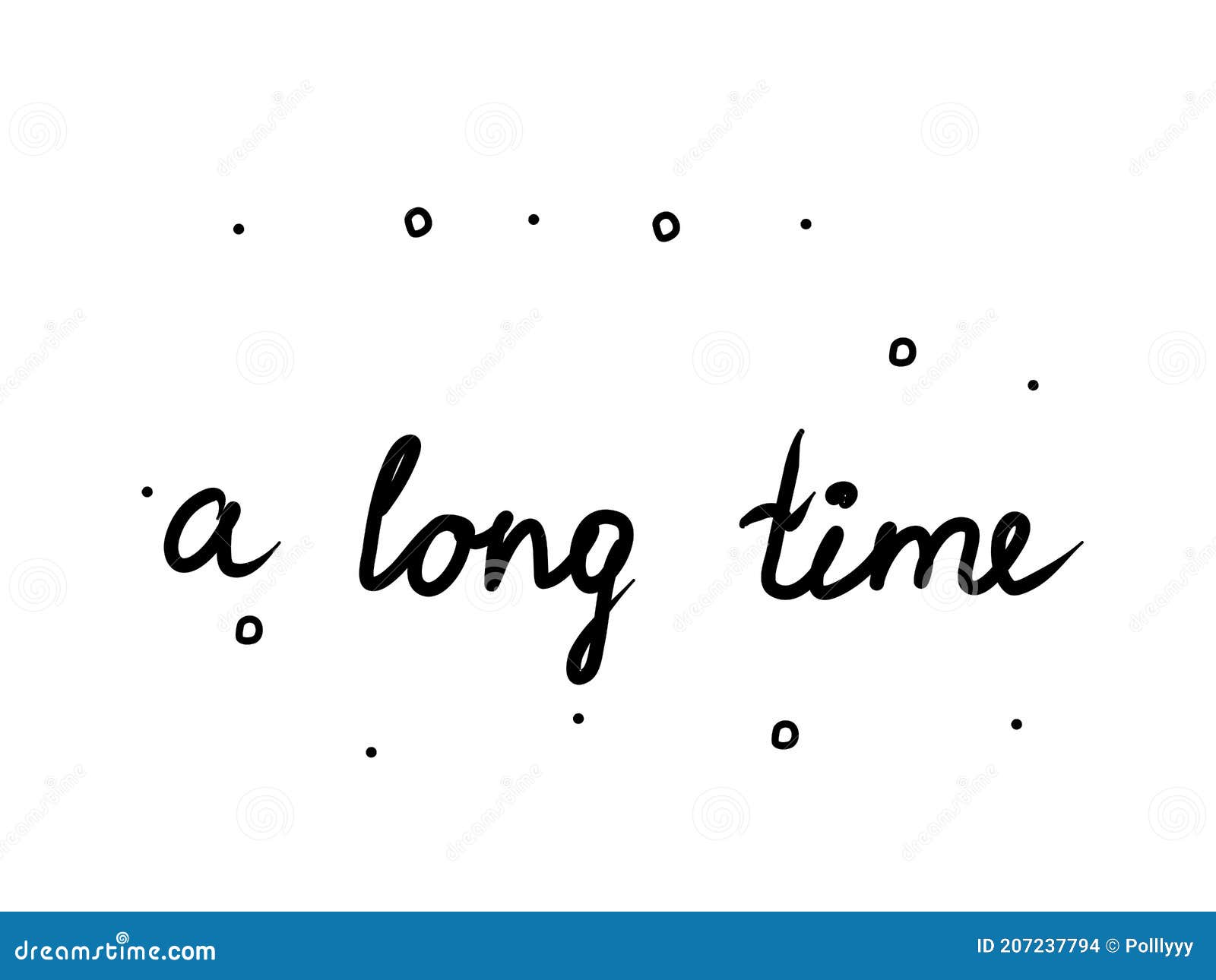 A Long Time Phrase Handwritten. Lettering Calligraphy Text. Isolated ...