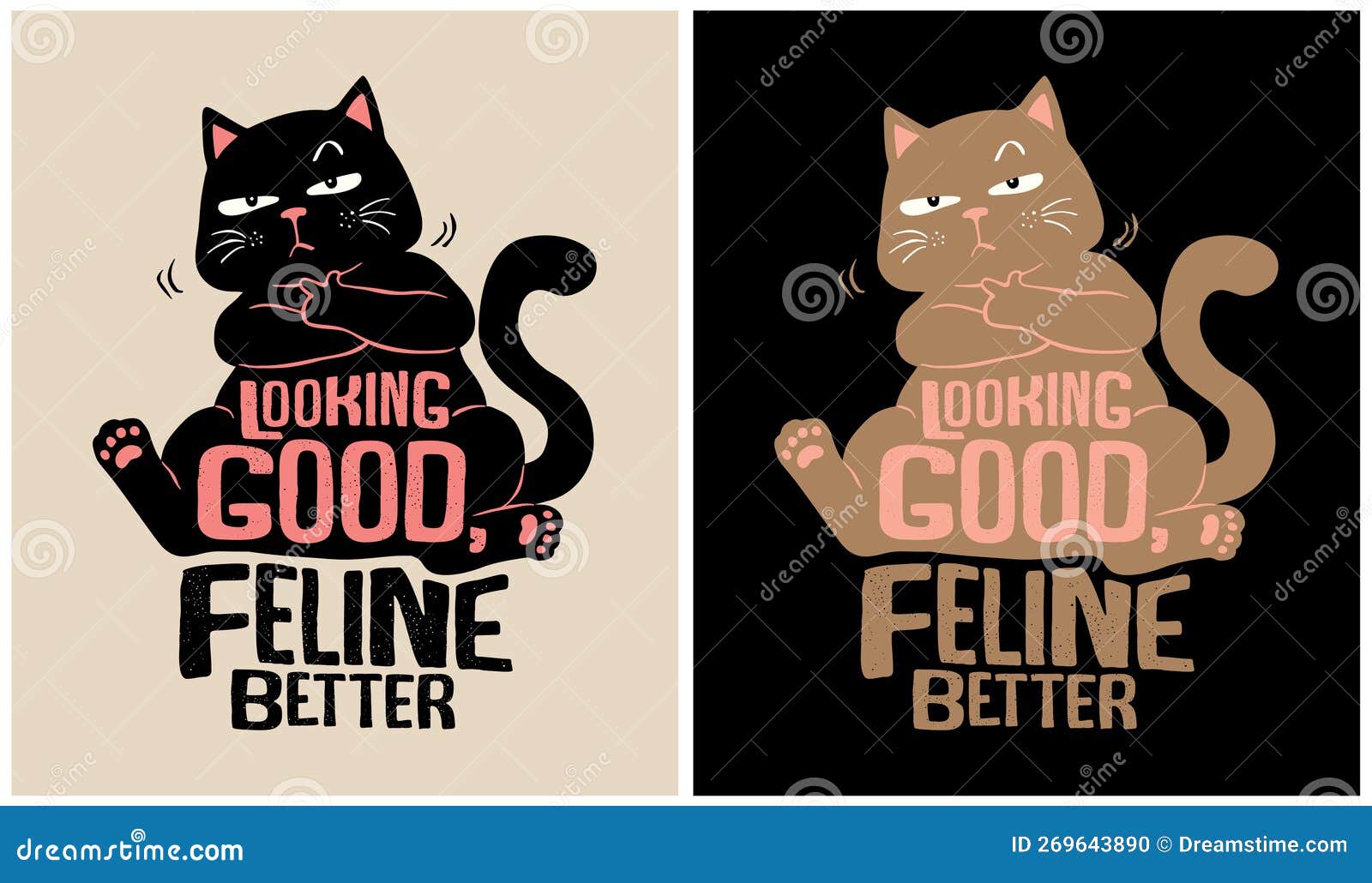 Looking Good Feline Better - Cat Lover Stock Vector - Illustration of ...