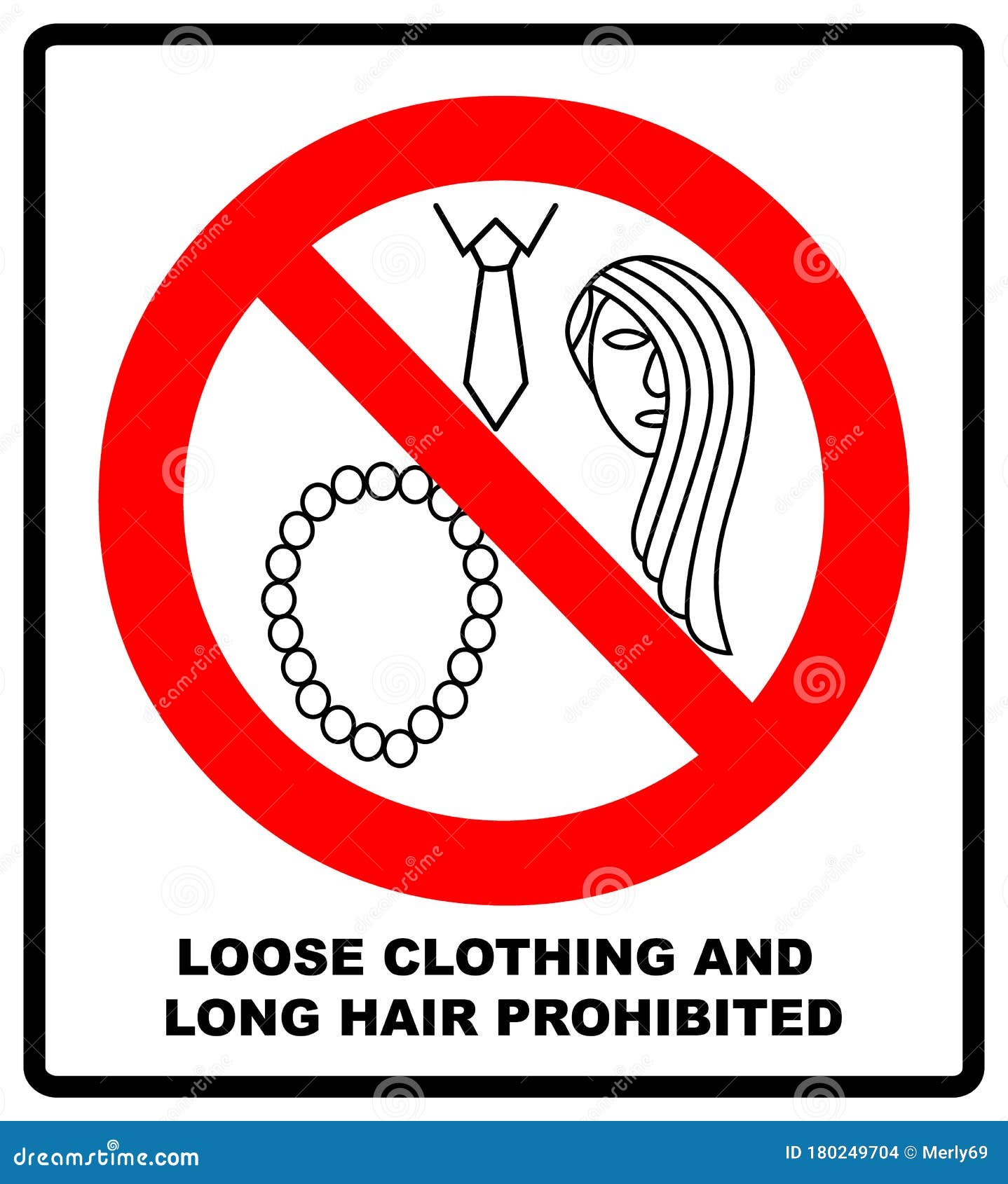 Loose Clothing And Long Hair Prohibited Sign Operation With Nacklace Tie Or Long Hair