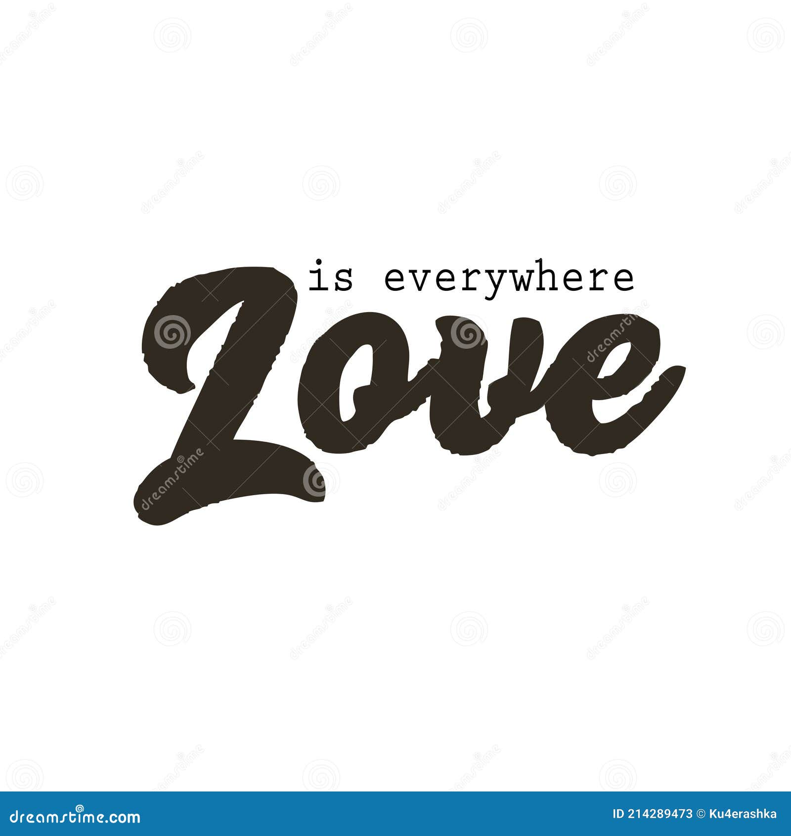 Love is Everywhere. Hand Lettering Inscription Vector Stock Vector ...