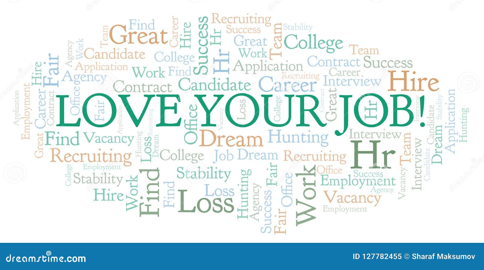 Love Your Job word cloud. stock illustration. Illustration of bubble ...