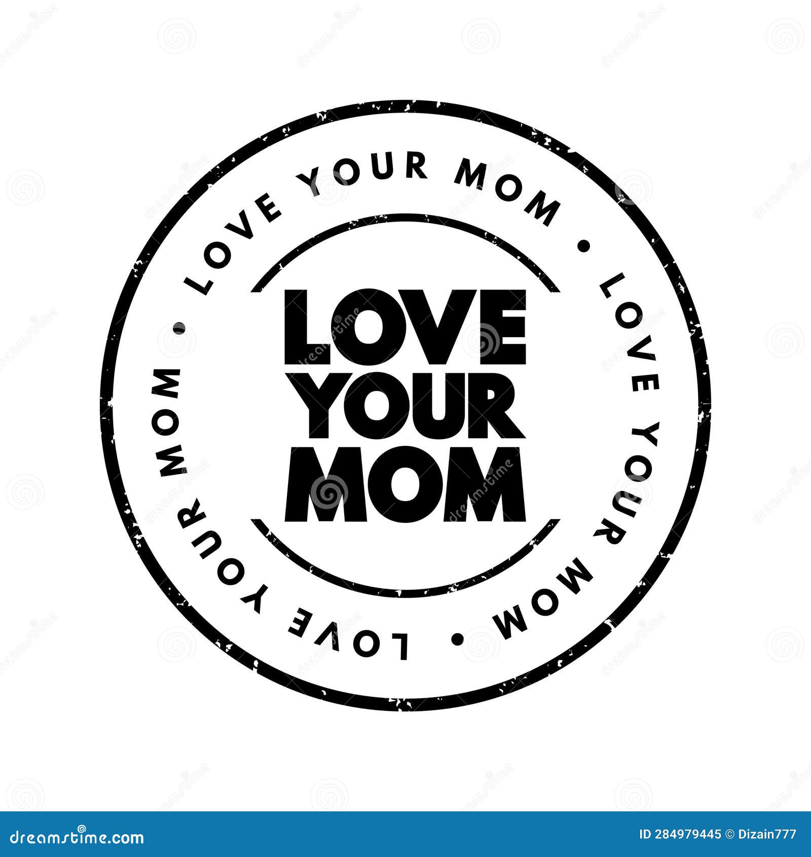 Love Your Mom Text Stamp, Concept Background Stock Illustration ...