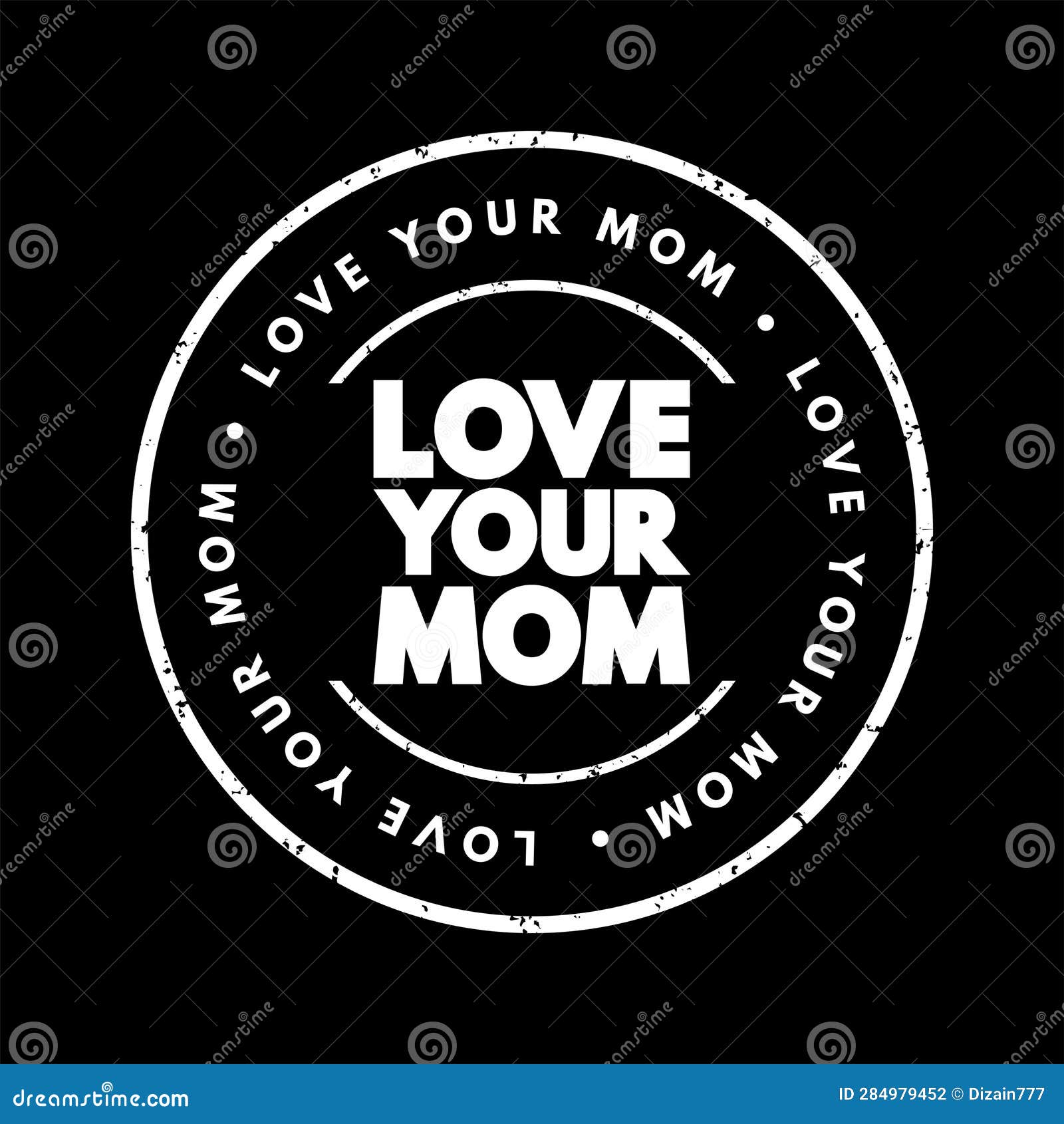 Love Your Mom Text Stamp, Concept Background Stock Illustration ...