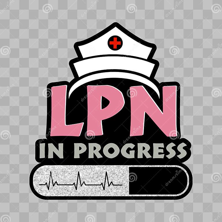 LPN in Progress, LPN Sticker, LPN Nurse Stock Vector - Illustration of ...