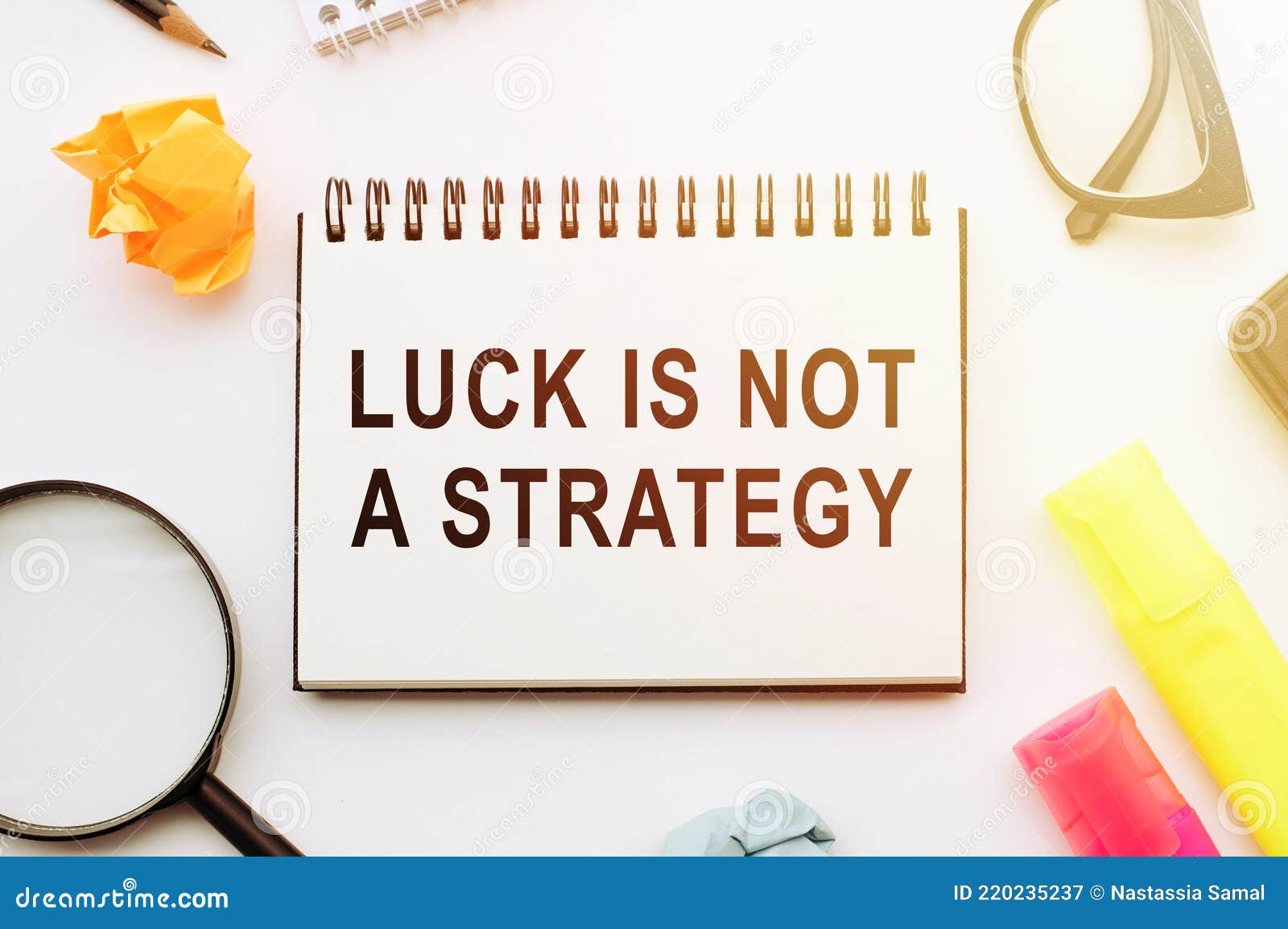 Luck is Not a Strategy Text on a Notebook on Office Desk Stock Image ...