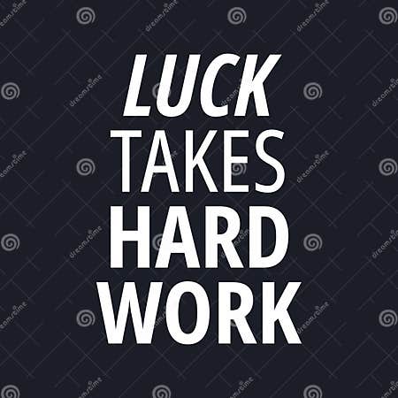 Luck Takes Hard Work - Quotes about Working Hard Stock Vector ...