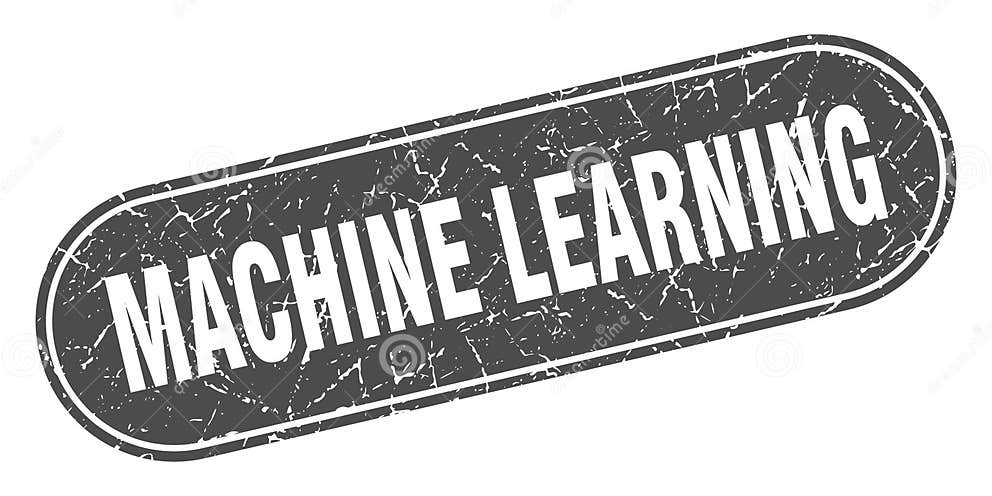 Machine Learning Sign. Machine Learning Grunge Stamp Stock Vector ...