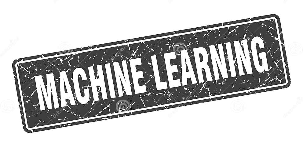 Machine Learning Sign. Machine Learning Grunge Stamp Stock Vector ...