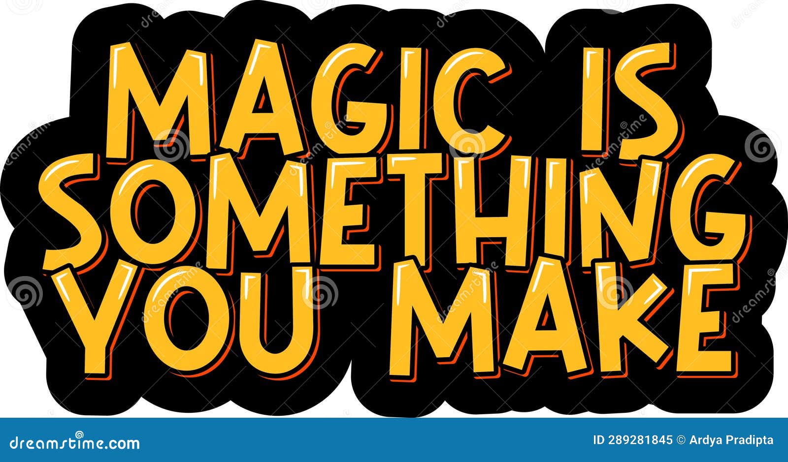 Magic is Something You Make Stock Vector - Illustration of decoration ...
