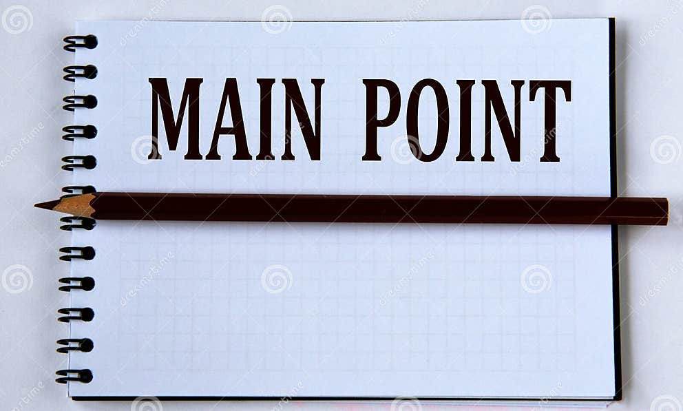 MAIN POINT - Words in White Notebook on White Background with Pencil ...