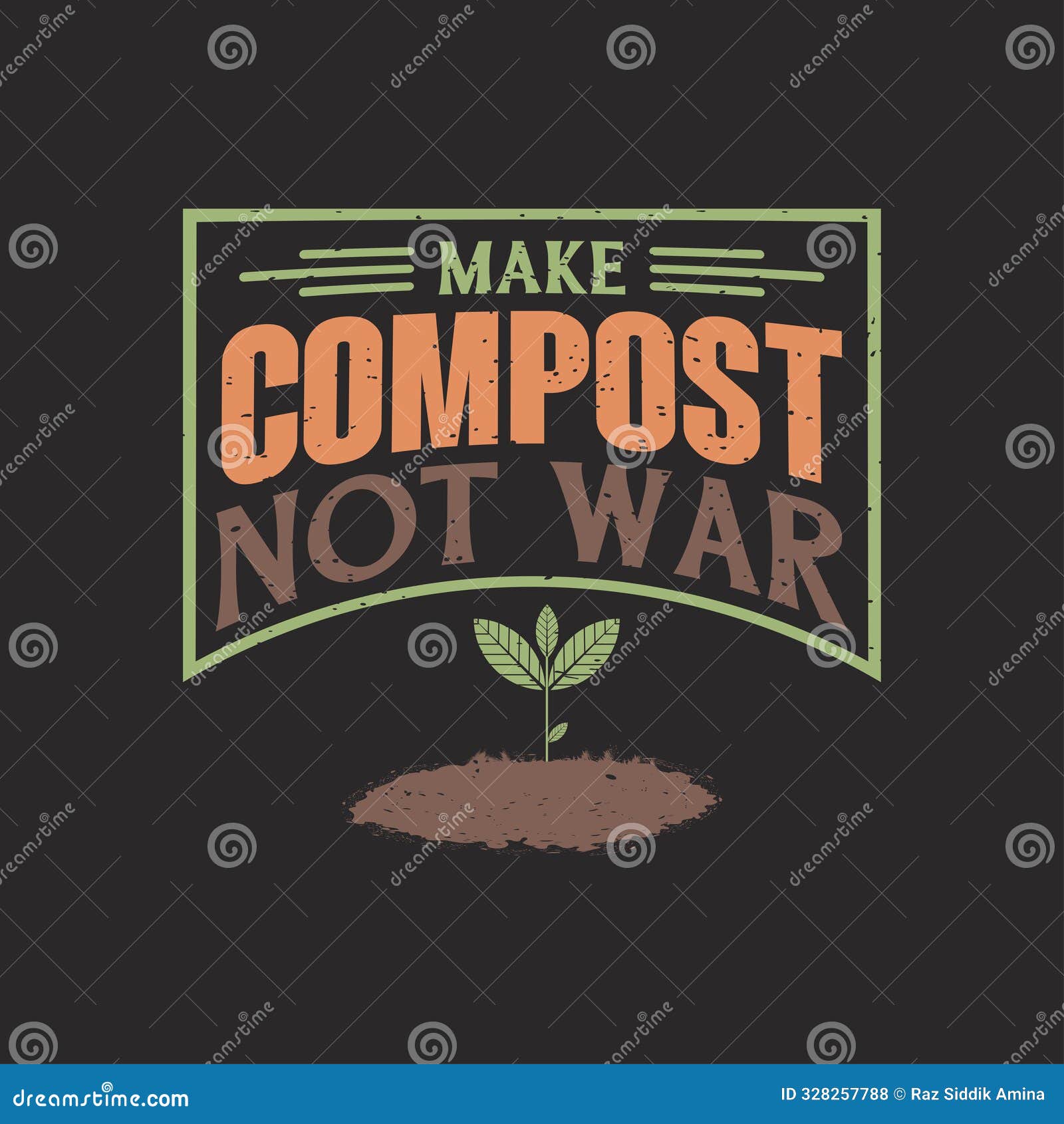 Make Compost Not War. Compost Plant T Shirt, Poster Design Stock Vector ...