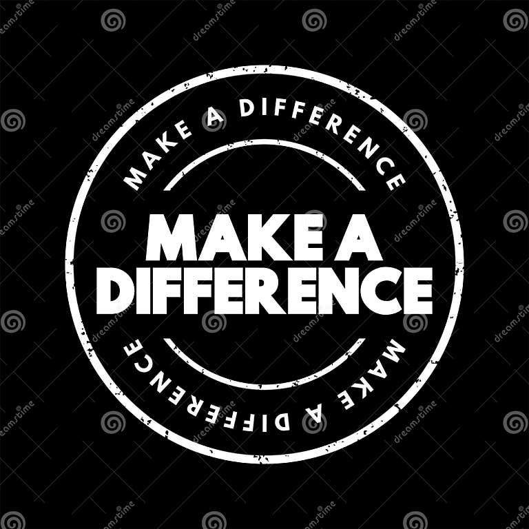 Make a Difference Text Stamp, Concept Background Stock Illustration ...