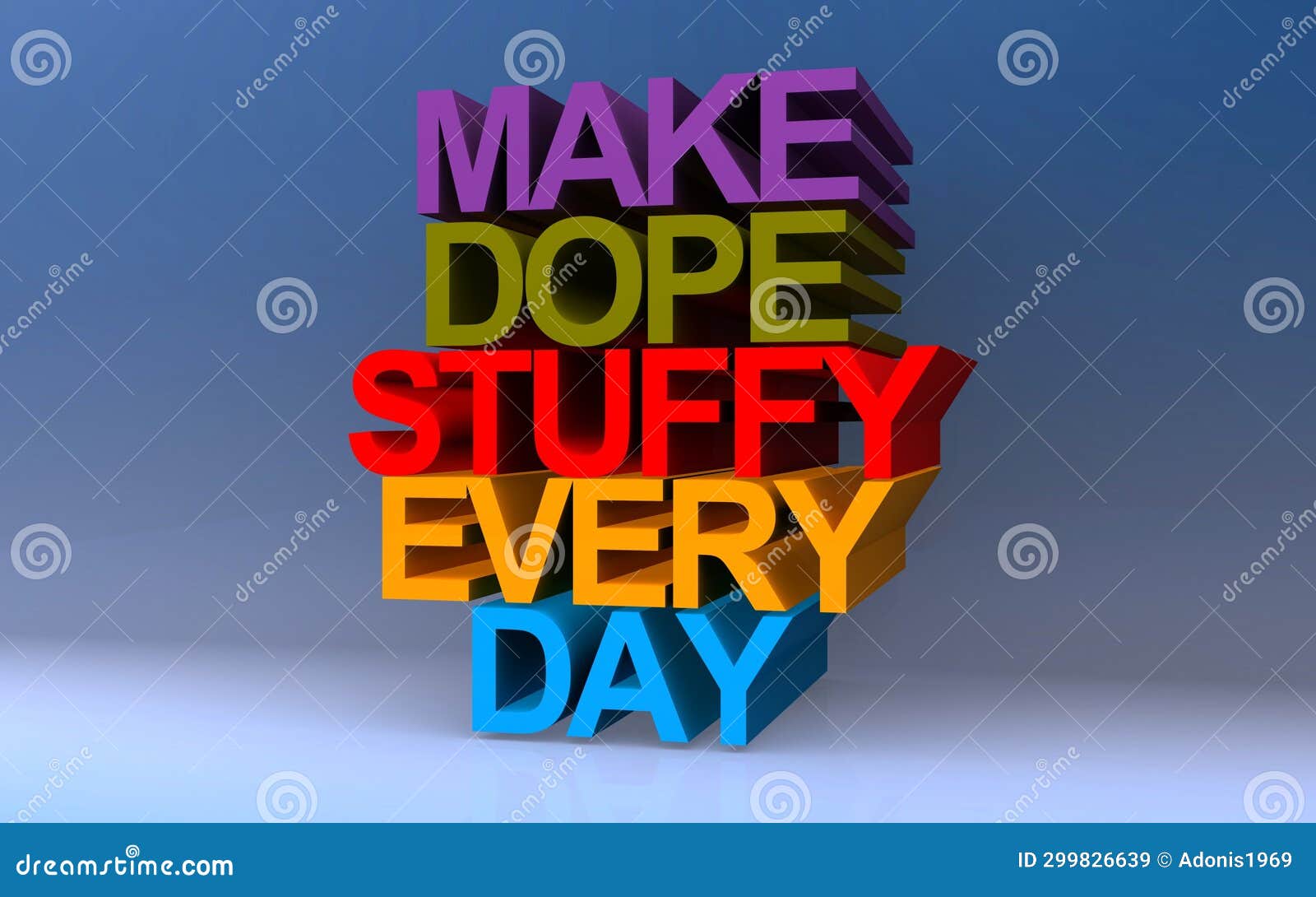 Make Dope Stuffy Every Day on Blue Stock Illustration - Illustration of ...