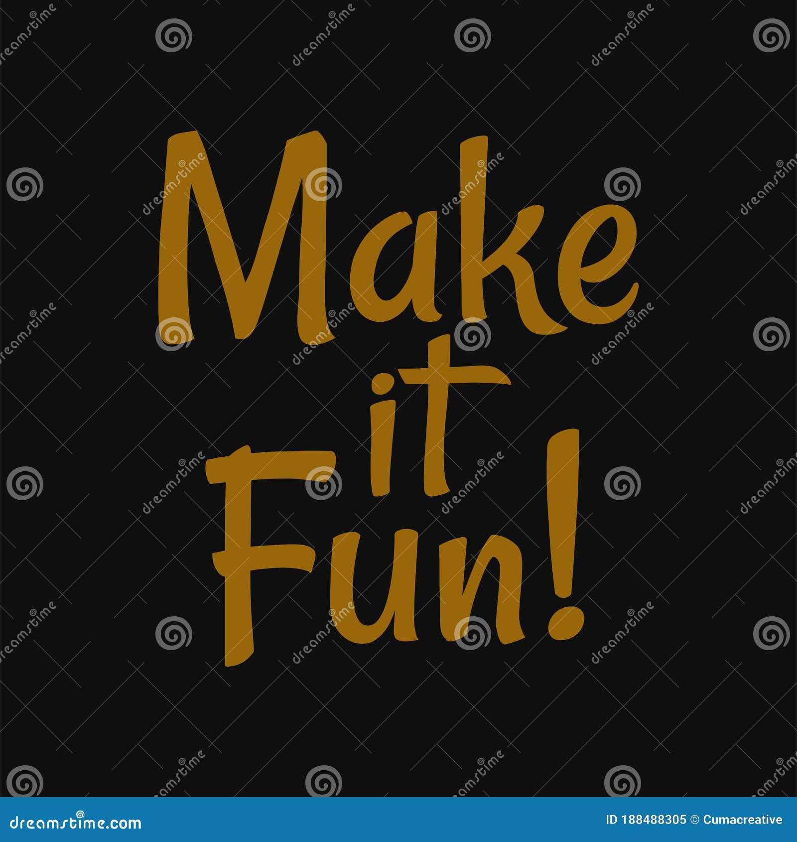 Make it Fun. Motivational and Inspirational Quote Stock Vector ...