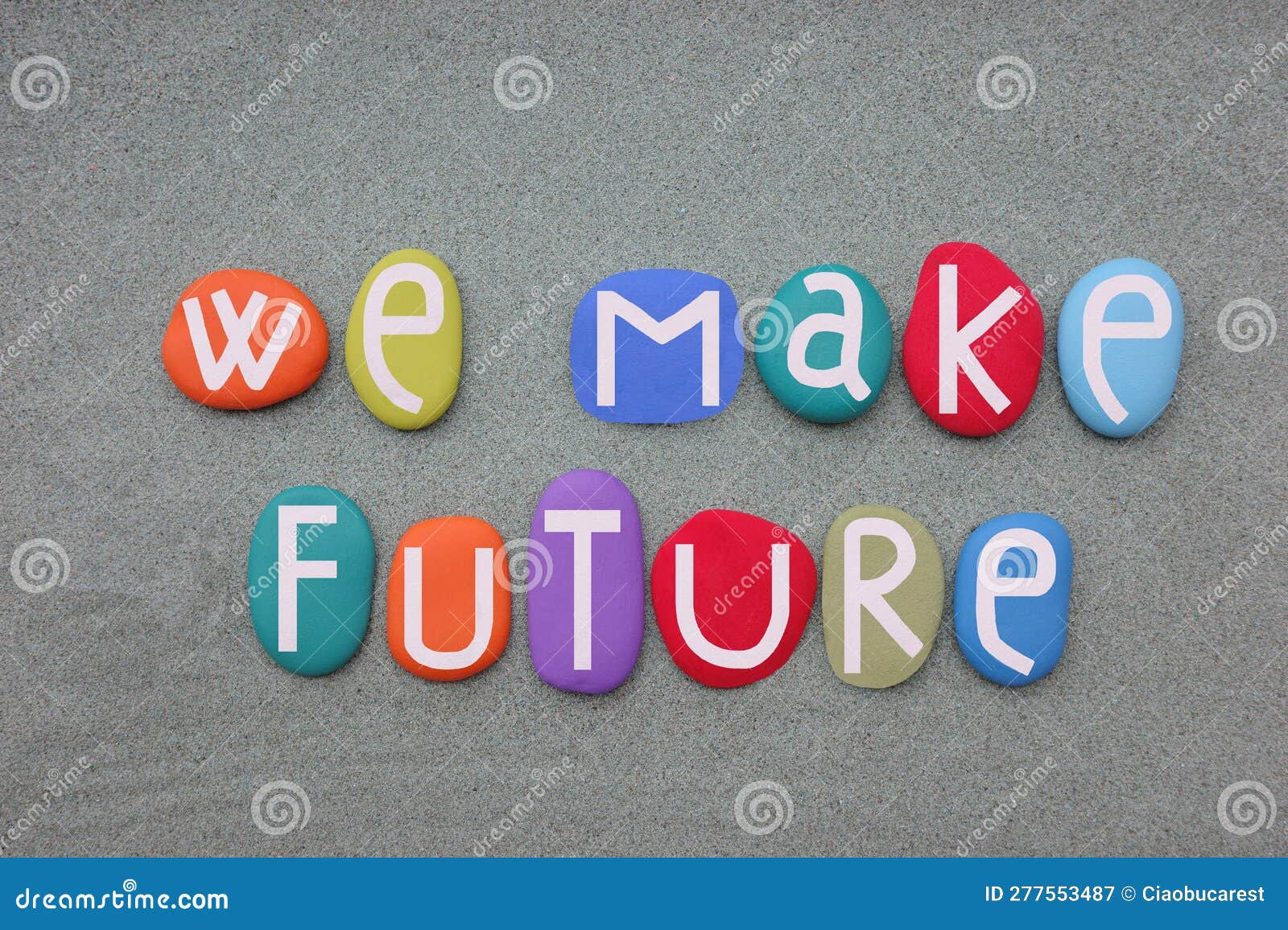 We Make Future, Creative Slogan Composed with Multi Colored Stone ...