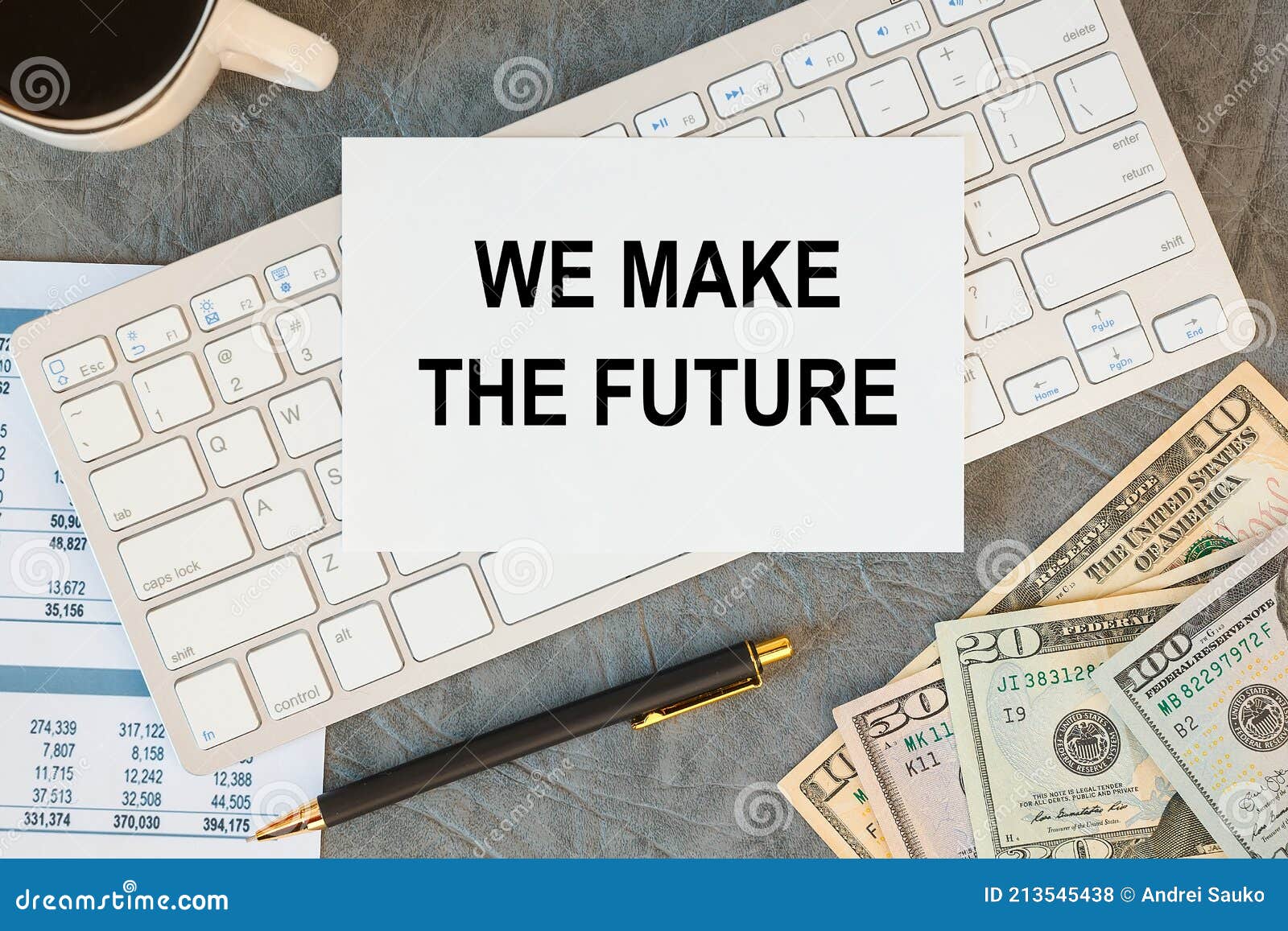 We Make the Future is Written in a Document on the Office Desk, Coffee ...