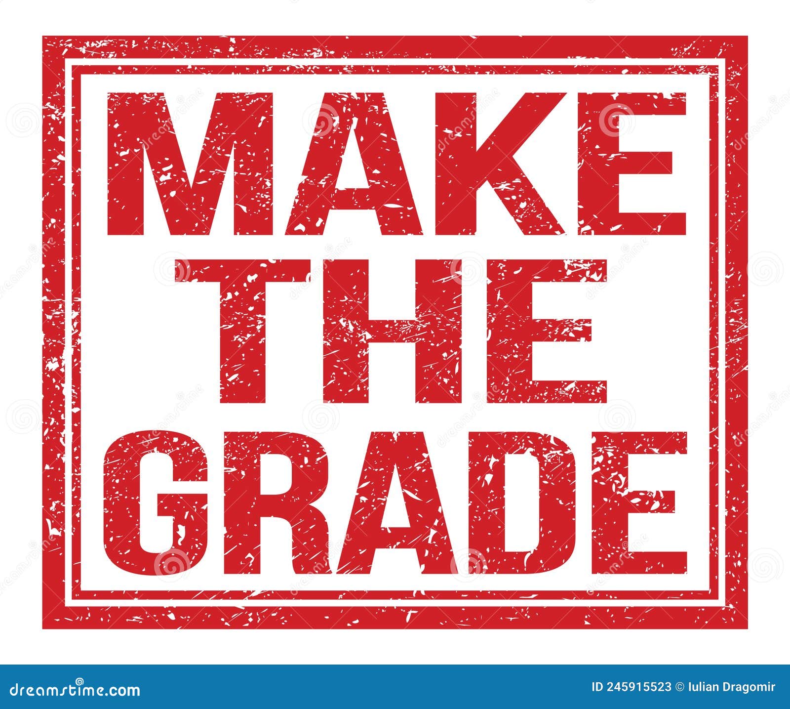 MAKE the GRADE, Text on Red Grungy Stamp Sign Stock Image - Image of ...