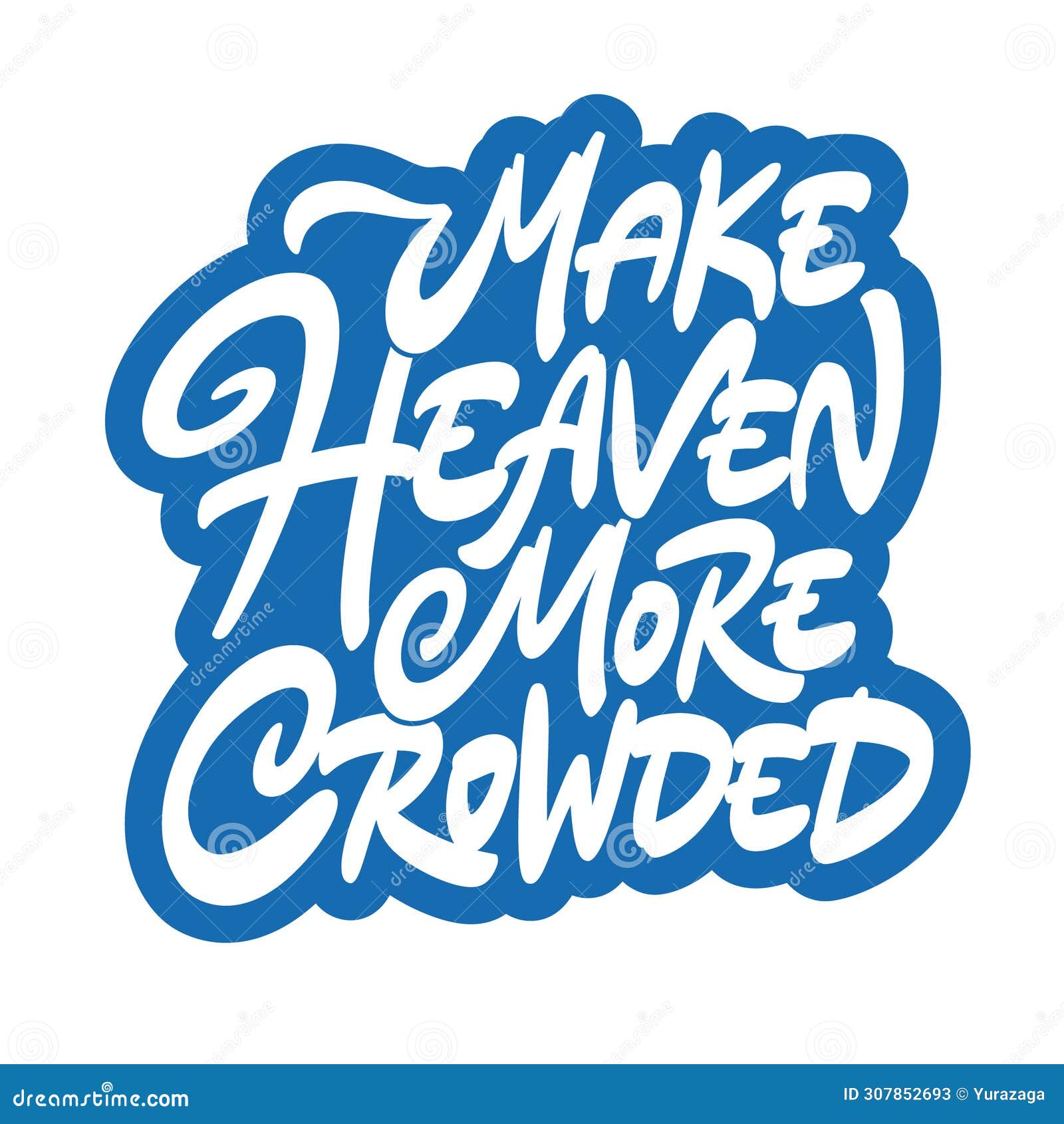 Make Heaven More Crowded stock vector. Illustration of typography ...