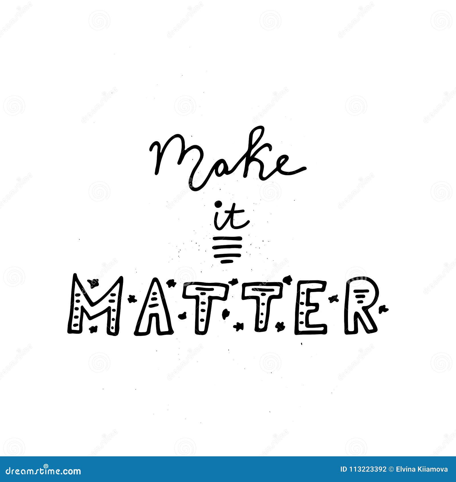 Make it Matter Lettering. Calligraphy by Hand Stock Illustration ...