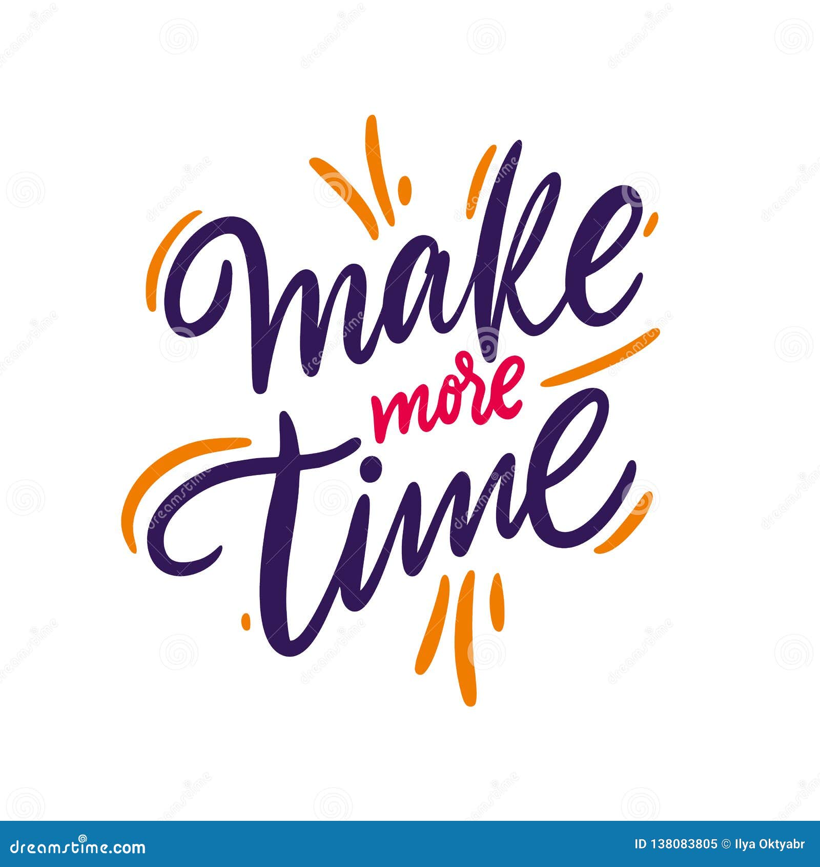 Make More Time Hand Drawn Vector Lettering. Motivation Quote Stock ...