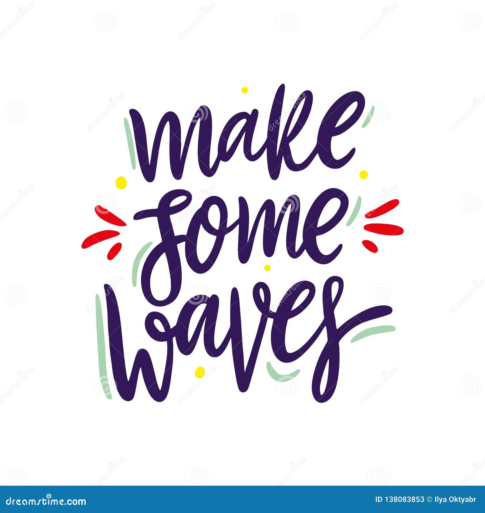 Make Some Waves Hand Drawn Vector Lettering. Motivation Quote Stock ...