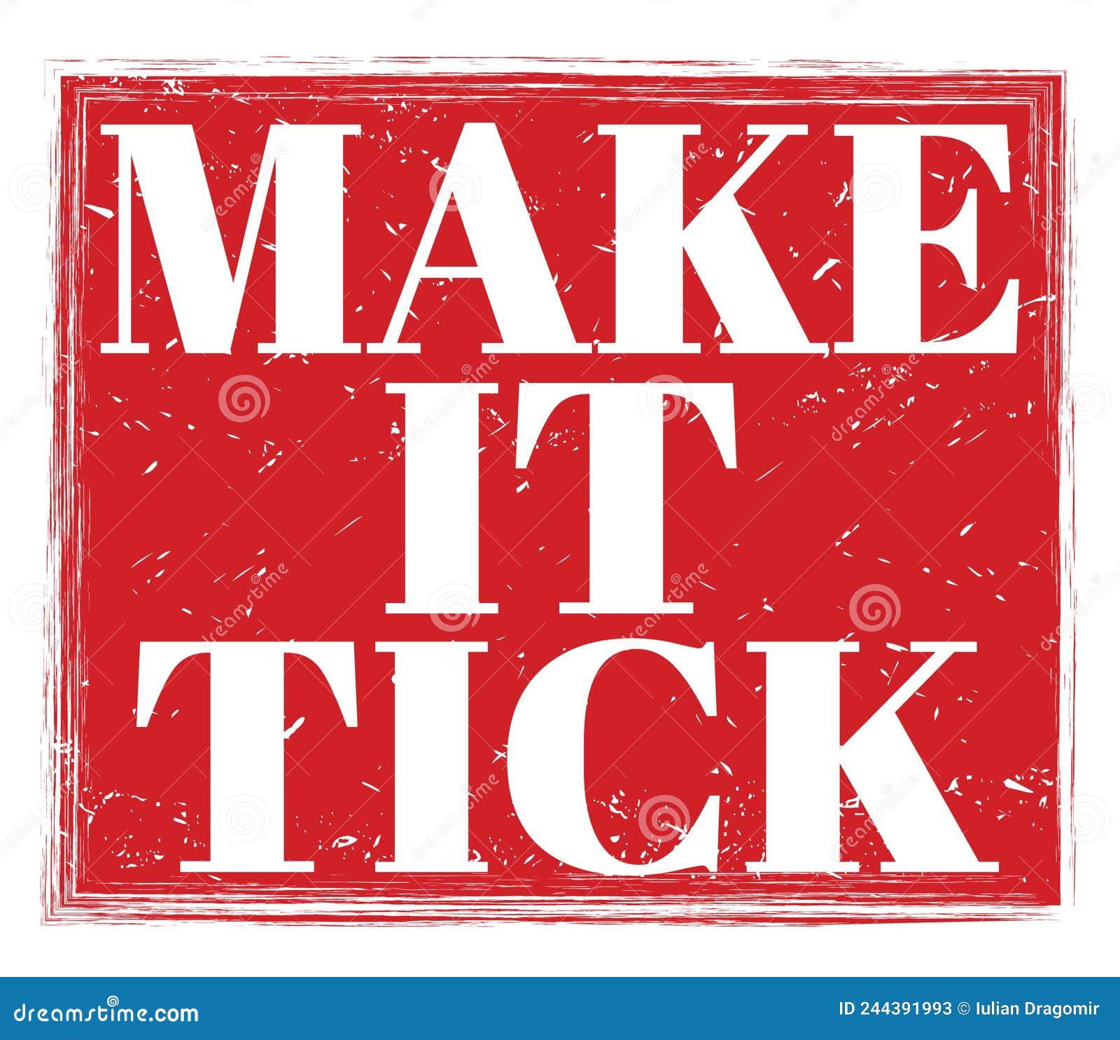 MAKE it TICK, Text on Red Stamp Sign Stock Illustration - Illustration ...