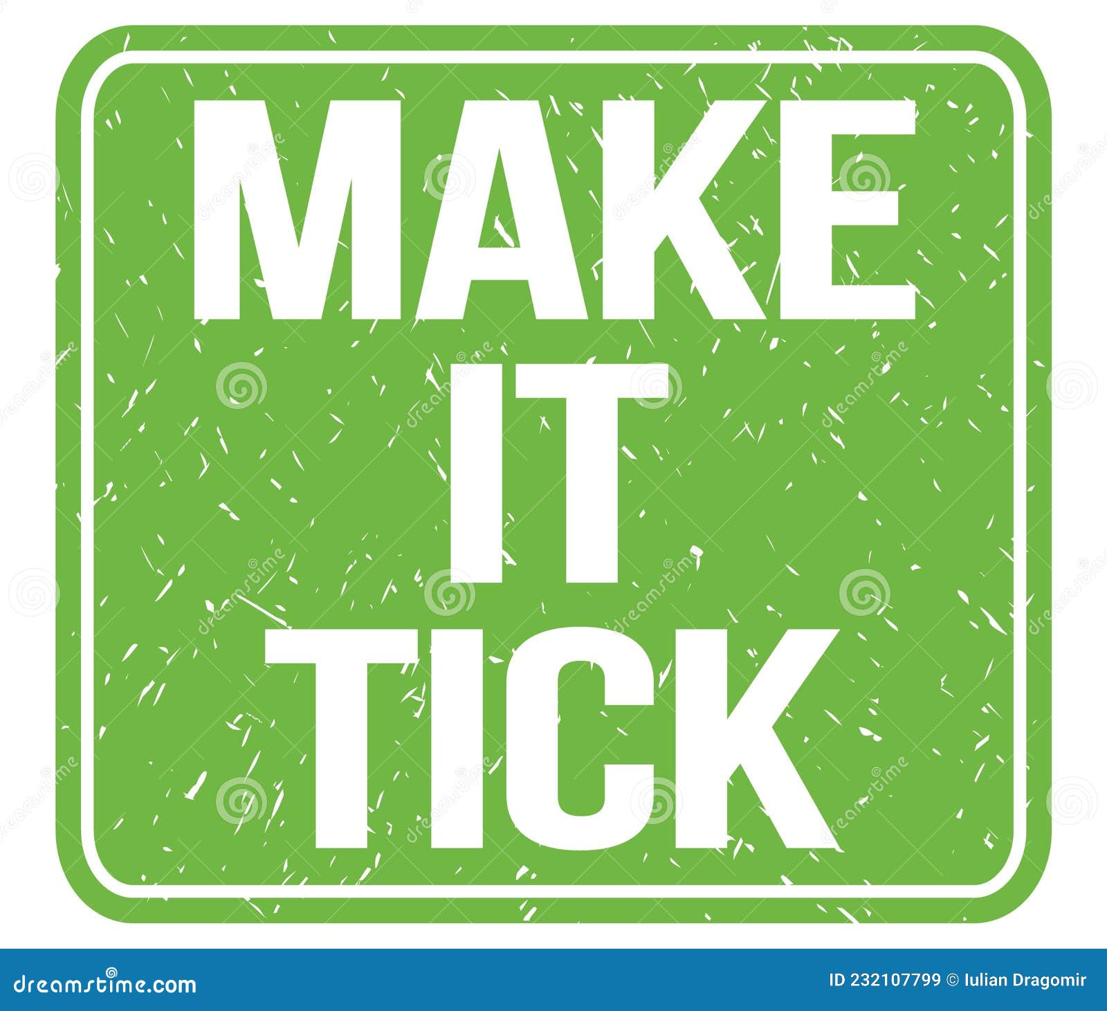 MAKE it TICK, Text Written on Green Stamp Sign Stock Illustration ...