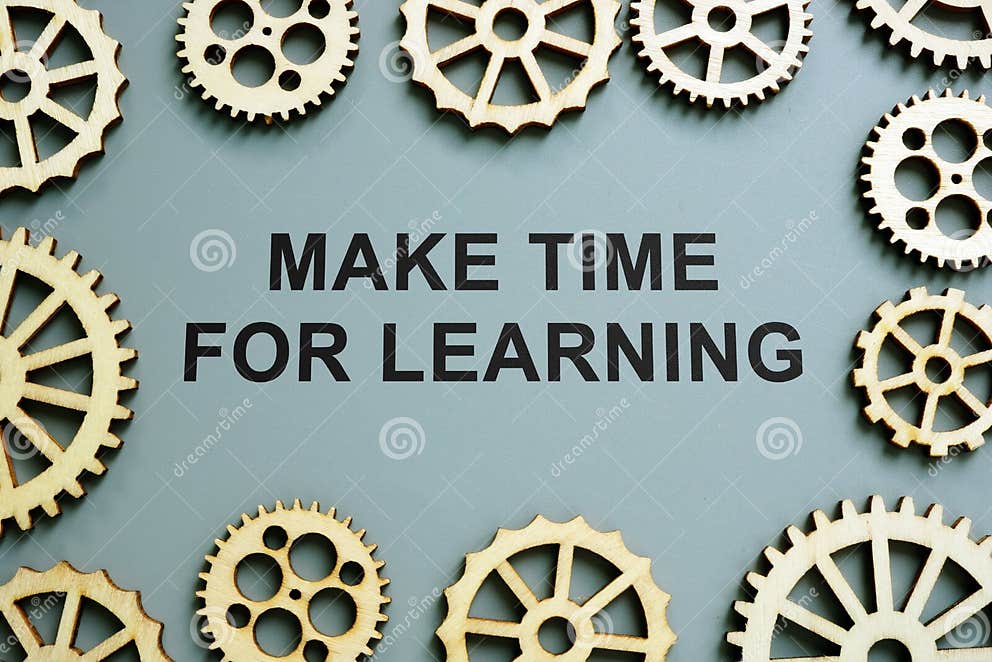 Make Time for Learning Sign and Gear Wheels Stock Photo - Image of ...