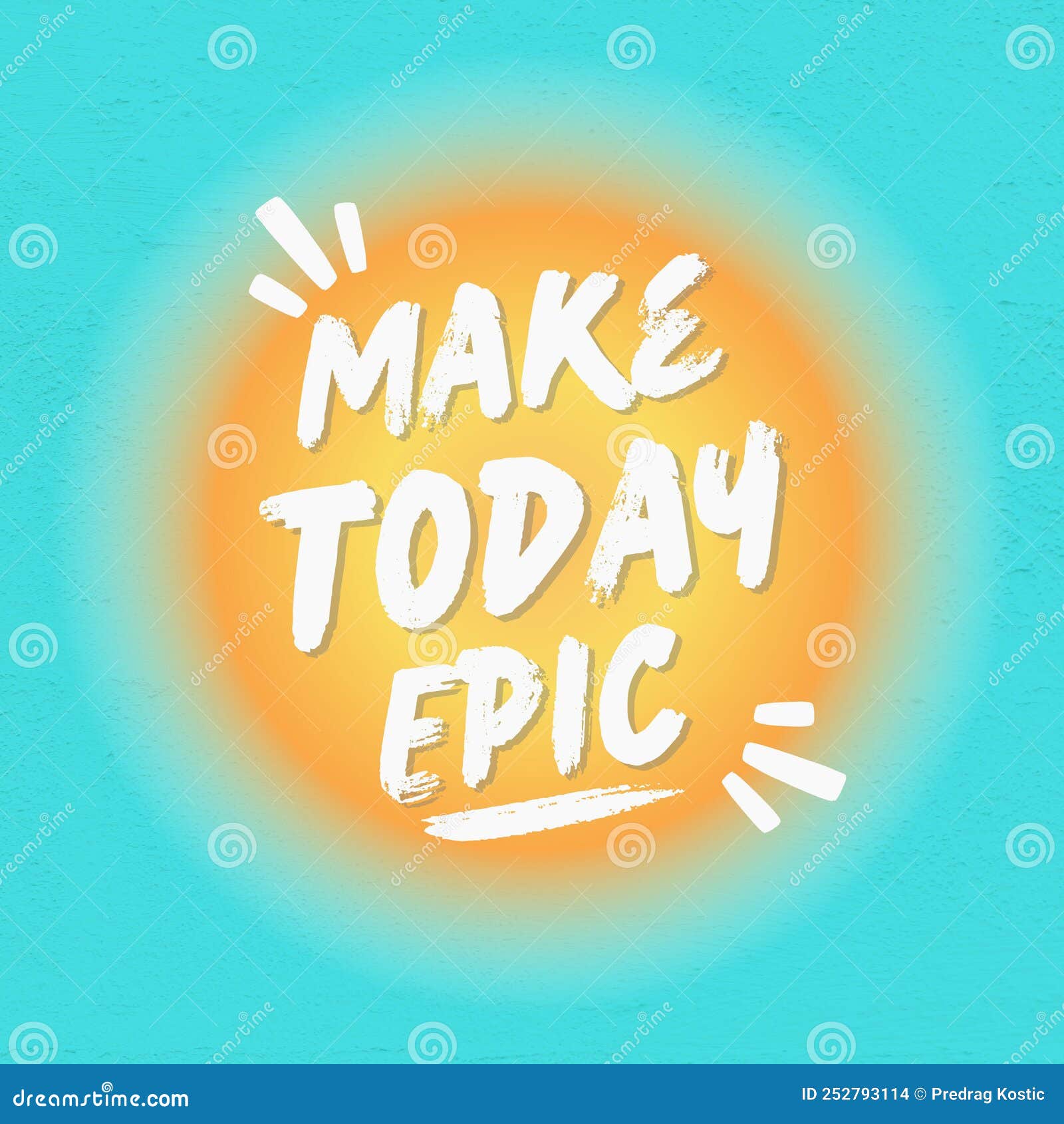 Make today epic sun design stock illustration. Illustration of design - 252793114