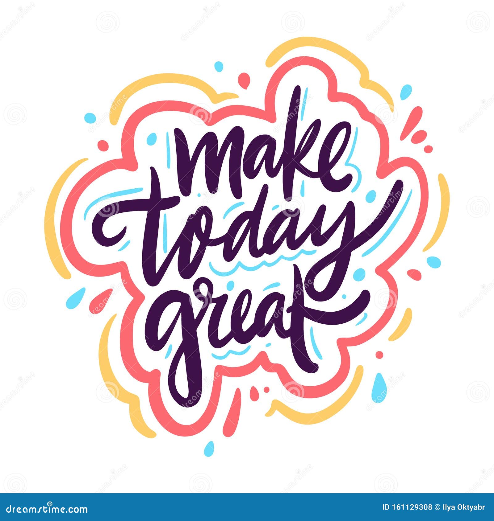 Make Today Great. Hand Drawn Vector Lettering Phrase. Cartoon Style ...