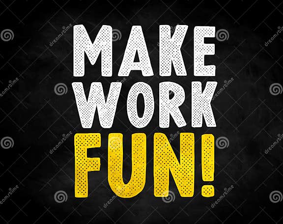 Make Work Fun Chalkboard Message Stock Illustration - Illustration of ...