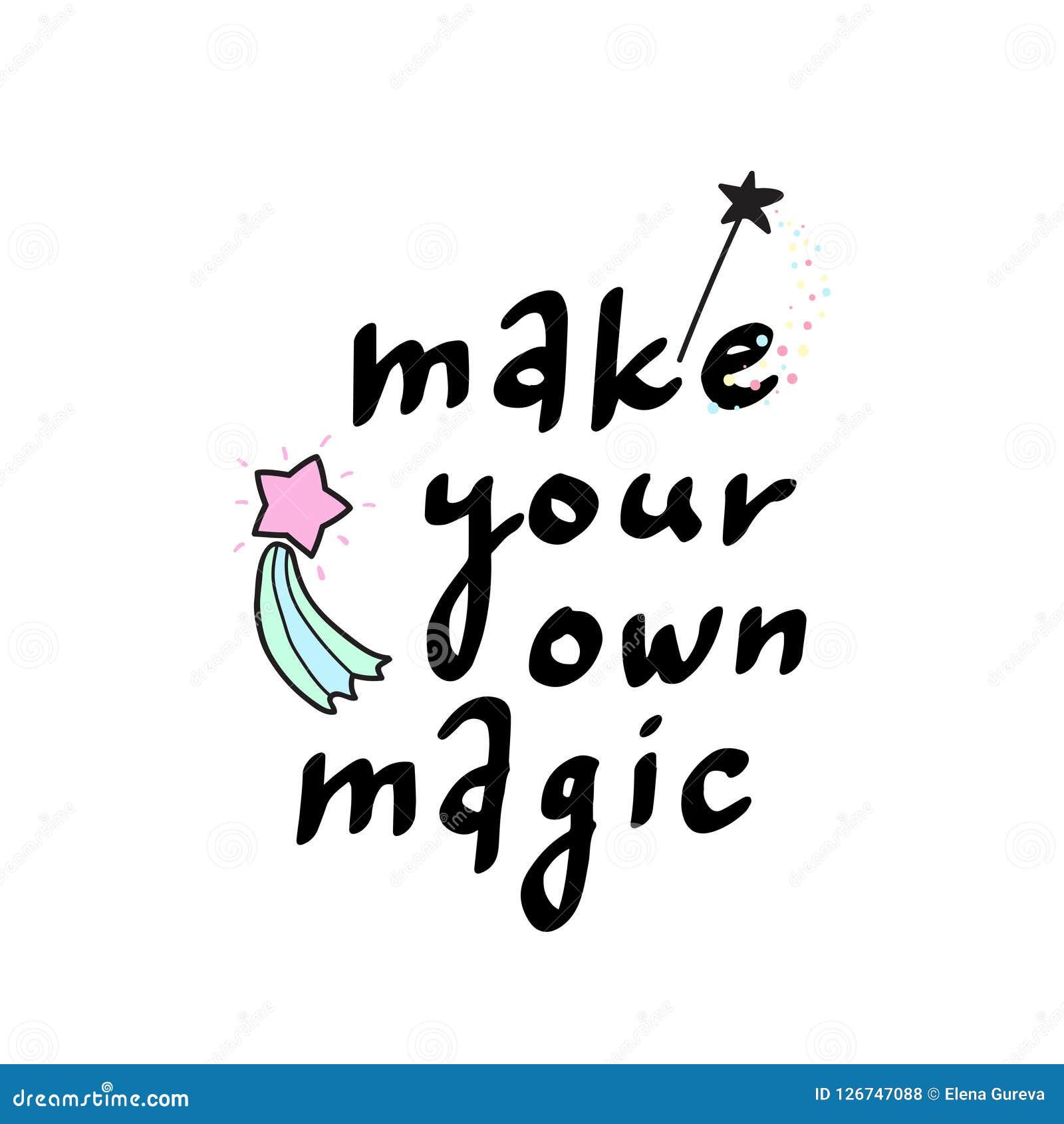 Make Your Own Magic. Handwritten Text with Comet. Vector Illustration ...
