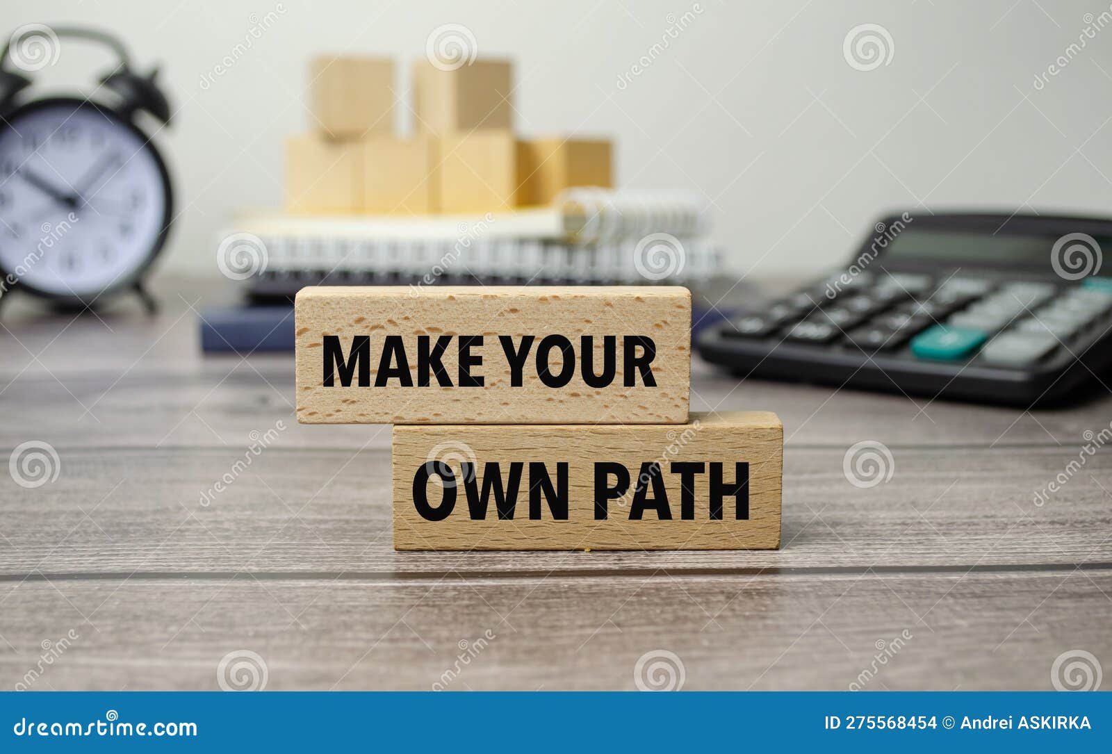 Make Your Own Path is Shown on a Conceptual Photo Using Wooden Blocks ...