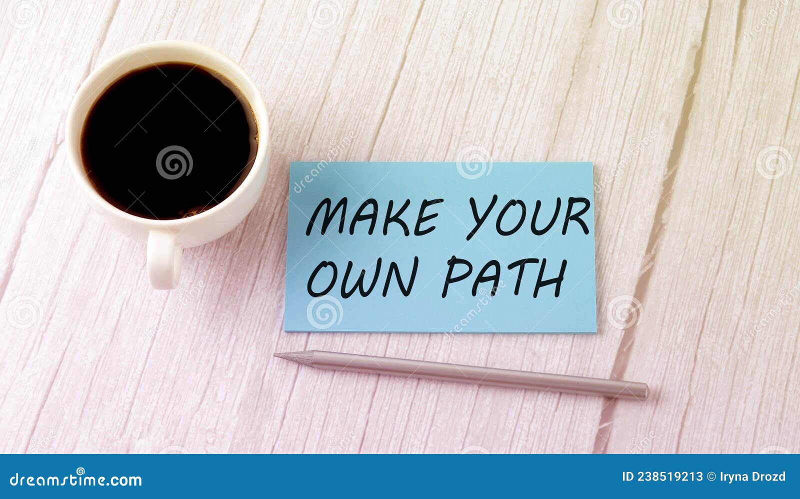 MAKE YOUR OWN PATH Text on the Blue Sticker with Cofee and Pen Stock ...