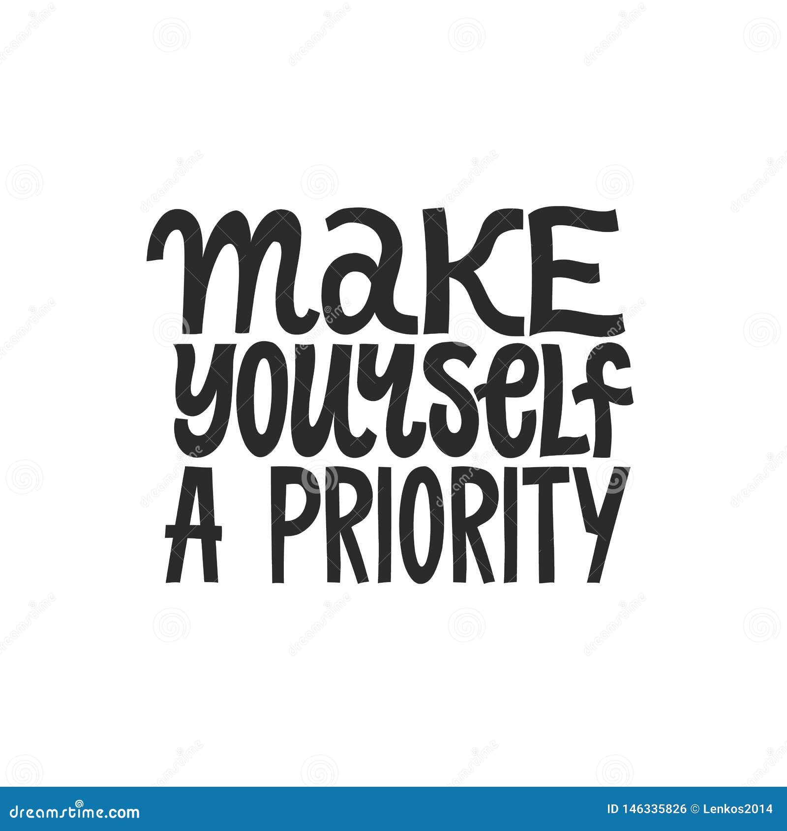 Make Yourself a Priority. Hand Written Inspirational Quote Lettering ... Make Yourself a Priority. Hand Written Inspirational Quote Lettering ...