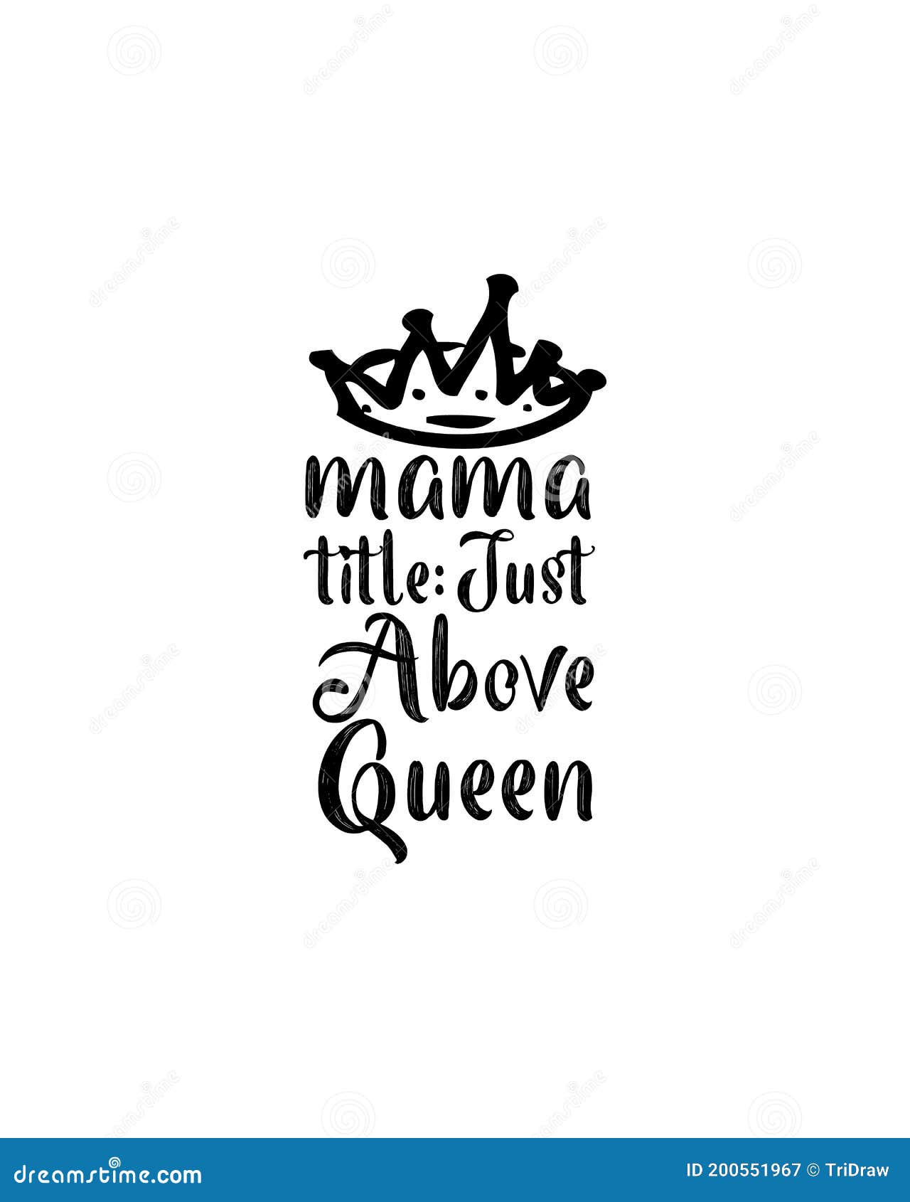 Mama Title Just Above Queen. Hand Drawn Typography Poster Design Stock ...
