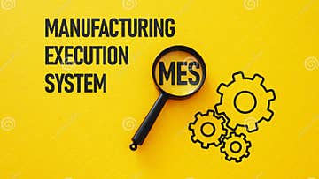 Manufacturing Execution System MES is Shown Using the Text Stock Photo ...