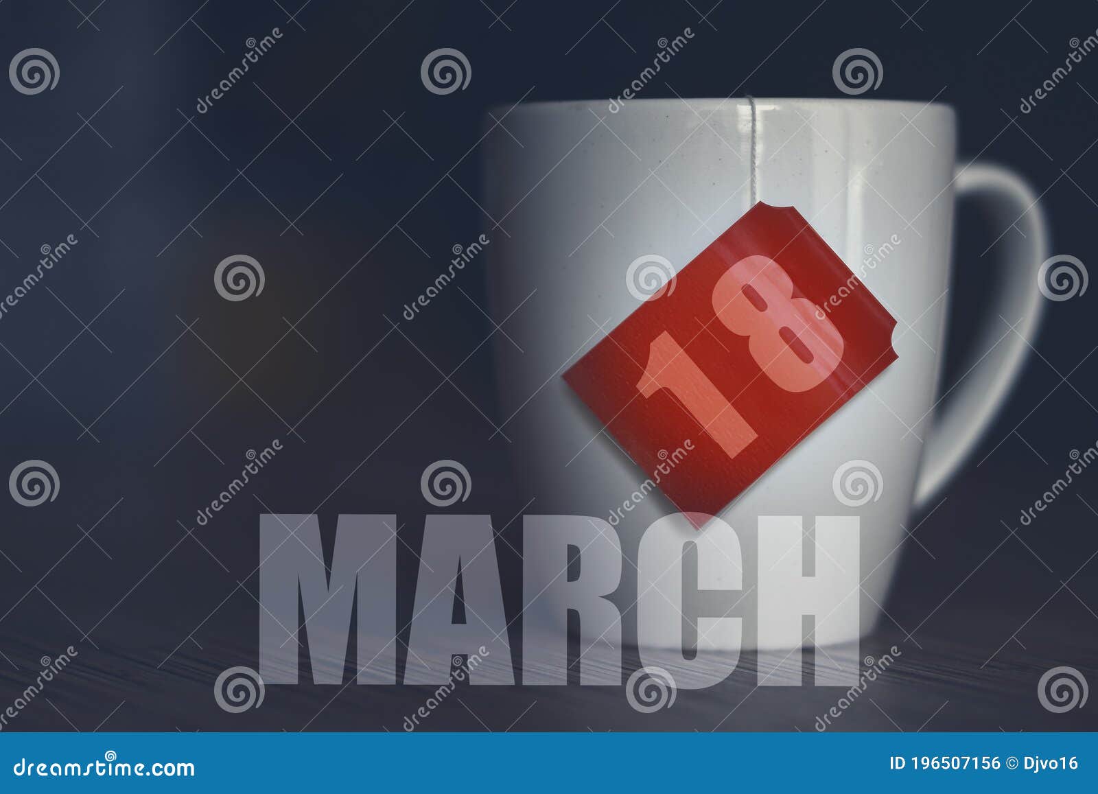 March 18th. Day 18 of Month,Tea Cup with Date on Label from Tea Bag ...